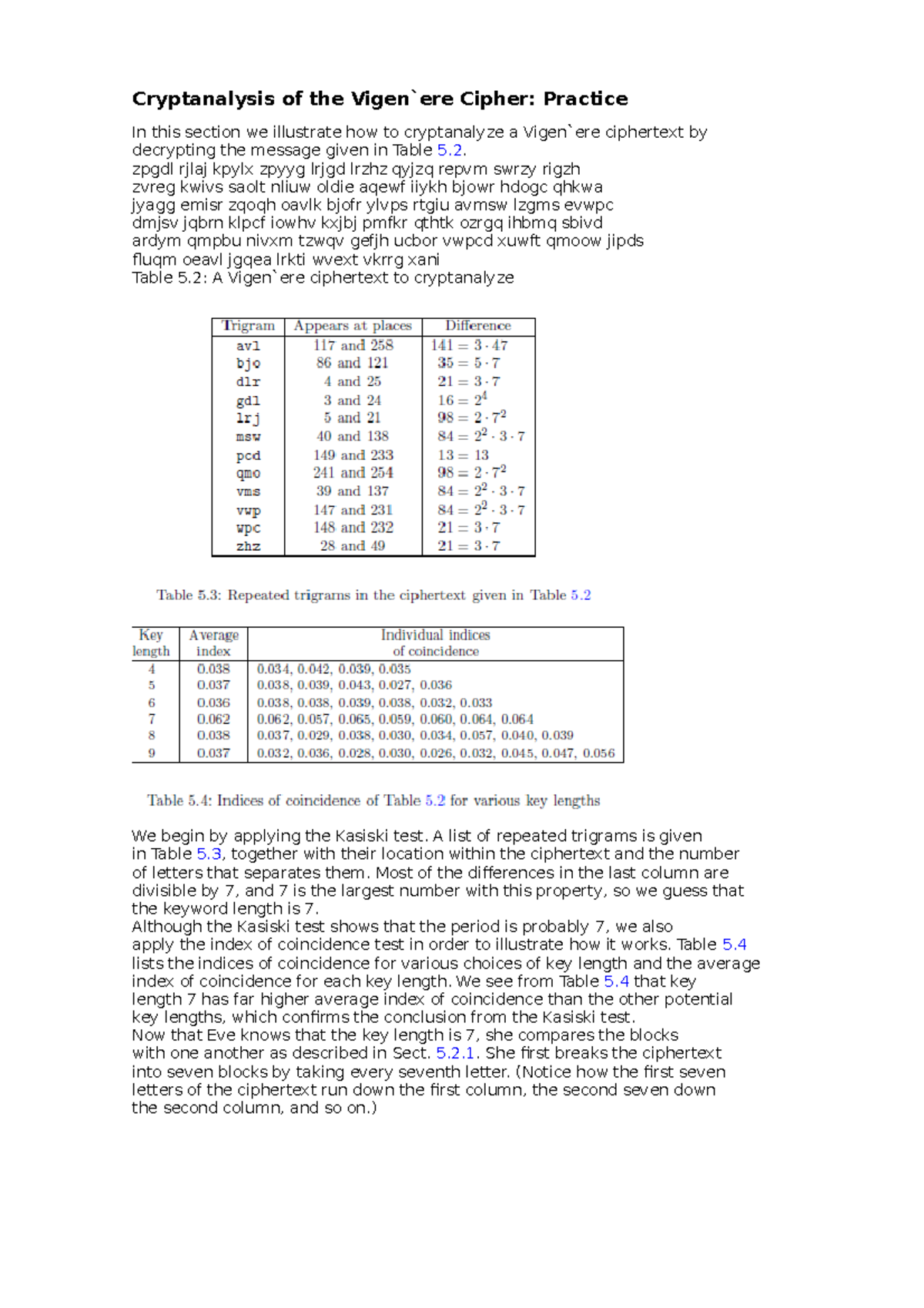 The Vigen`ere Cipher practice - Cryptanalysis of the Vigen`ere Cipher: Practice In this section ...