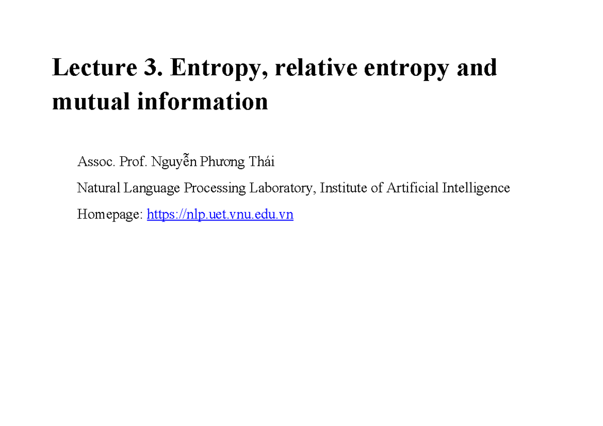 Lecture 3 - Entropy - Random sheet - Lecture 3. Entropy, relative entropy and mutual information ...