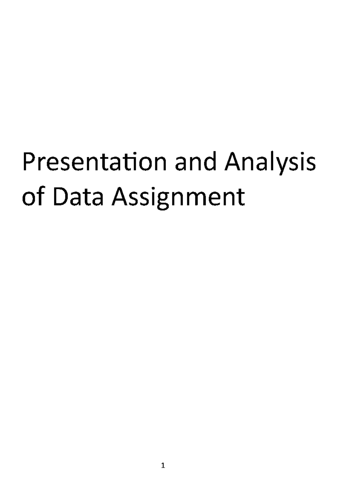 Presentation and Analysis of Data Assignment - Presentation and Analysis of Data Assignment 1 ...