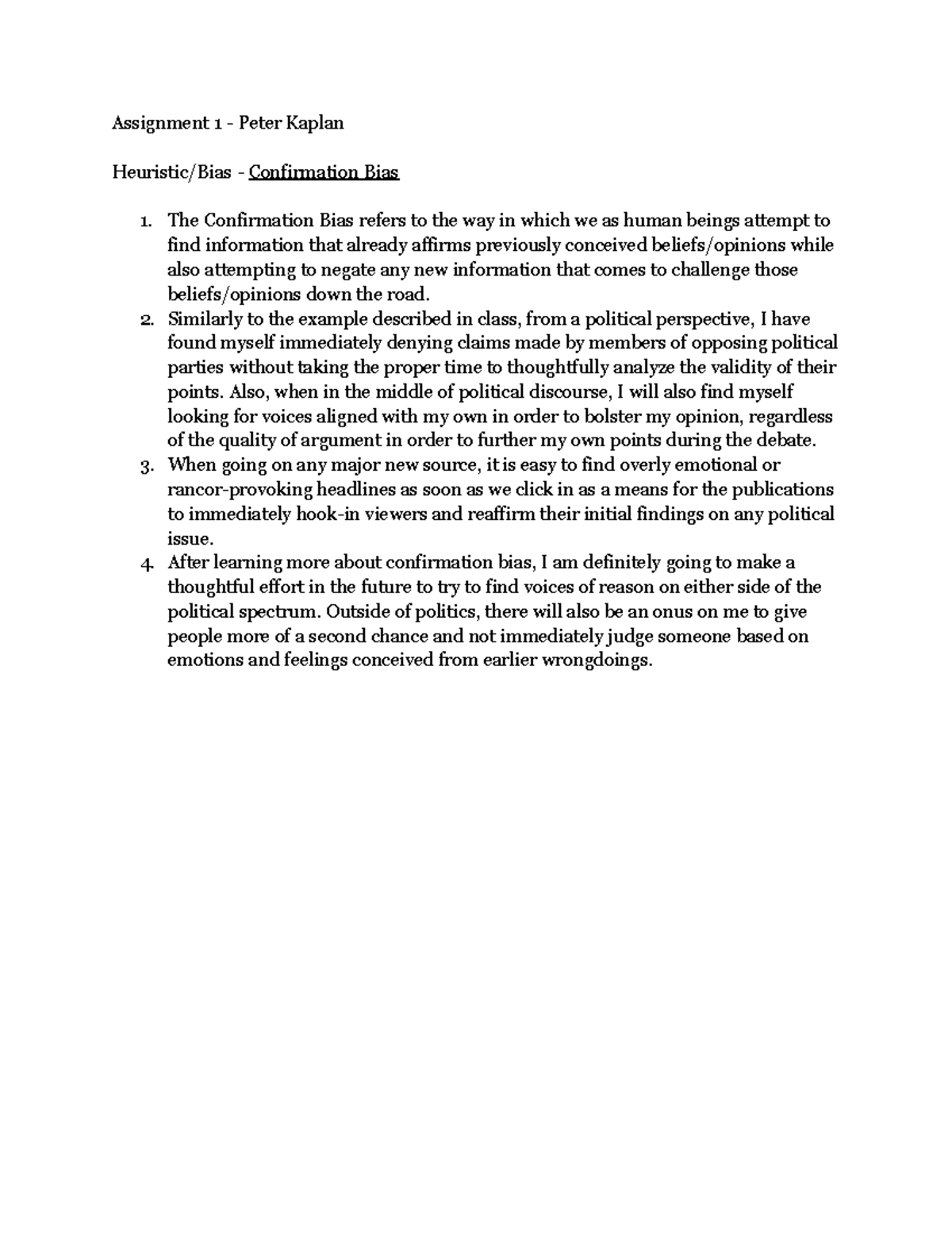 Assignment 1 - The Confirmation Bias refers to the way in which we as ...