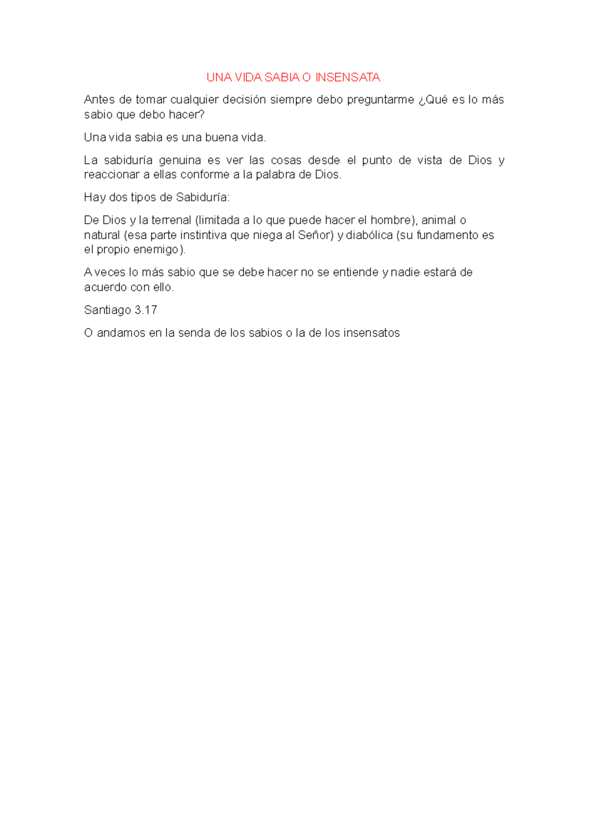 UNA VIDA Sabia O Insensata - UNA VIDA SABIA O INSENSATA Antes de tomar ...