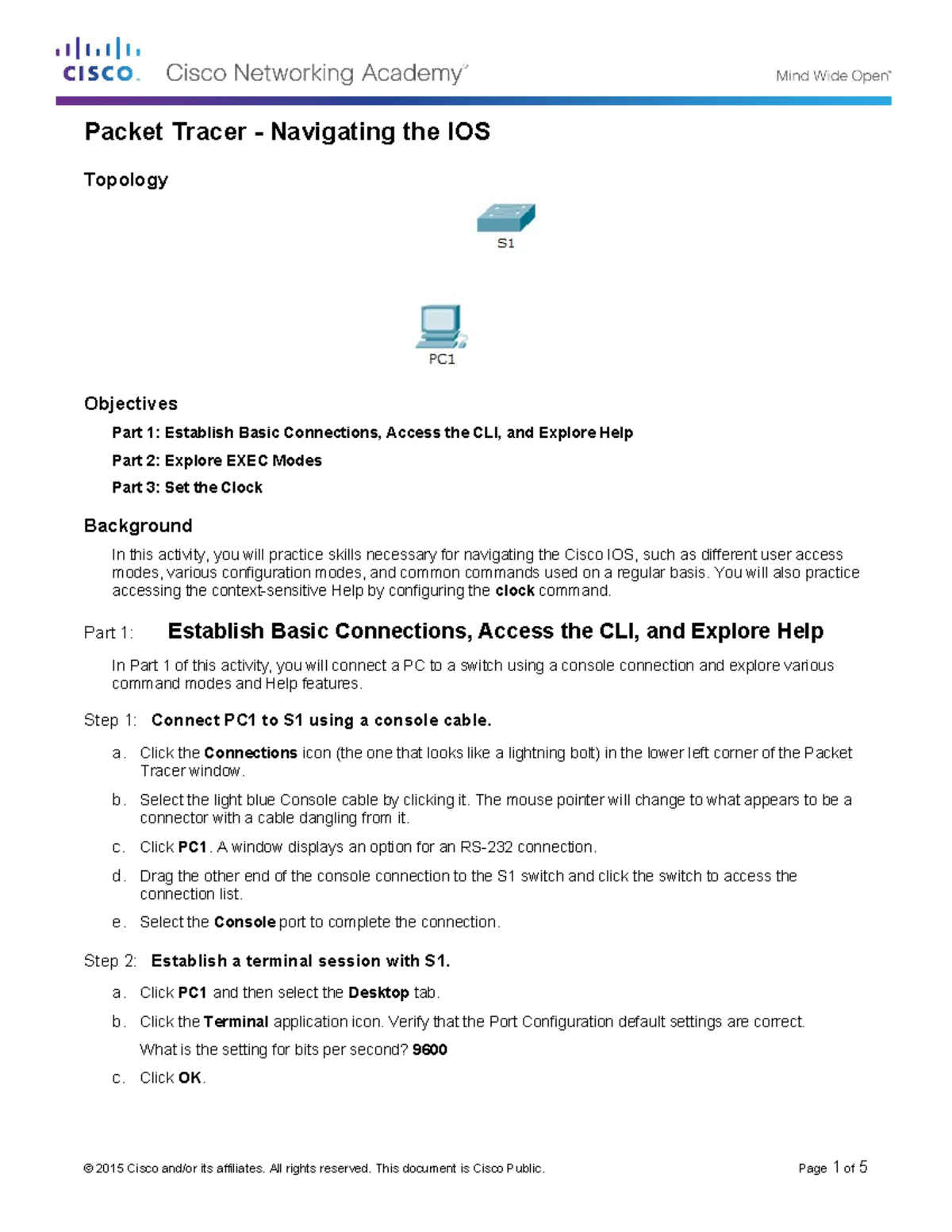 2.1.4.6 Packet Tracer - Navigating the IOS - Topology Objectives Part 1: Establish Basic - Studocu