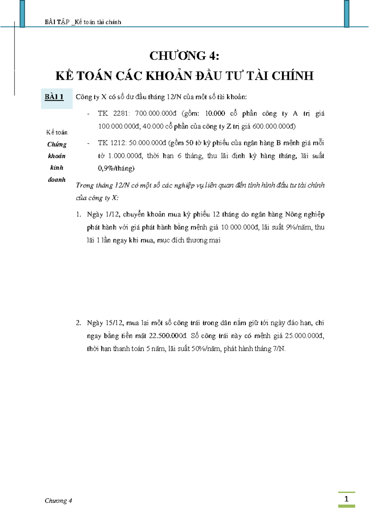 Bai tap chuong 4 kttc pdf - CHƯƠNG 4 : KẾ TOÁN CÁC KHOẢN ĐẦU TƯ TÀI CHÍNH BÀI 1 Công ty X có số ...