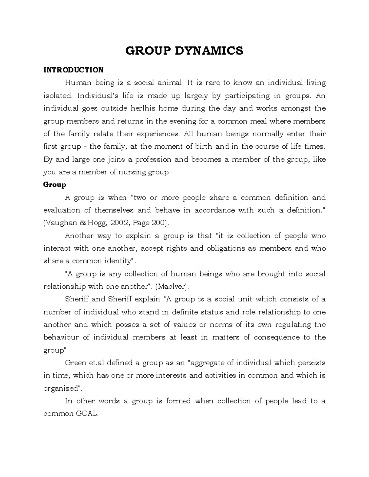 Group Dynamics Important - GROUP DYNAMICS INTRODUCTION Human being is a social animal. It is ...