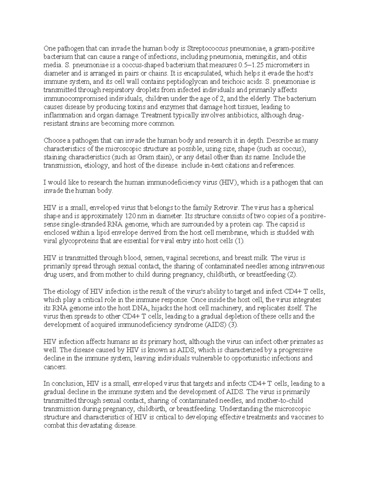 One pathogen that can invade the human body is Streptococcus pneumoniae ...