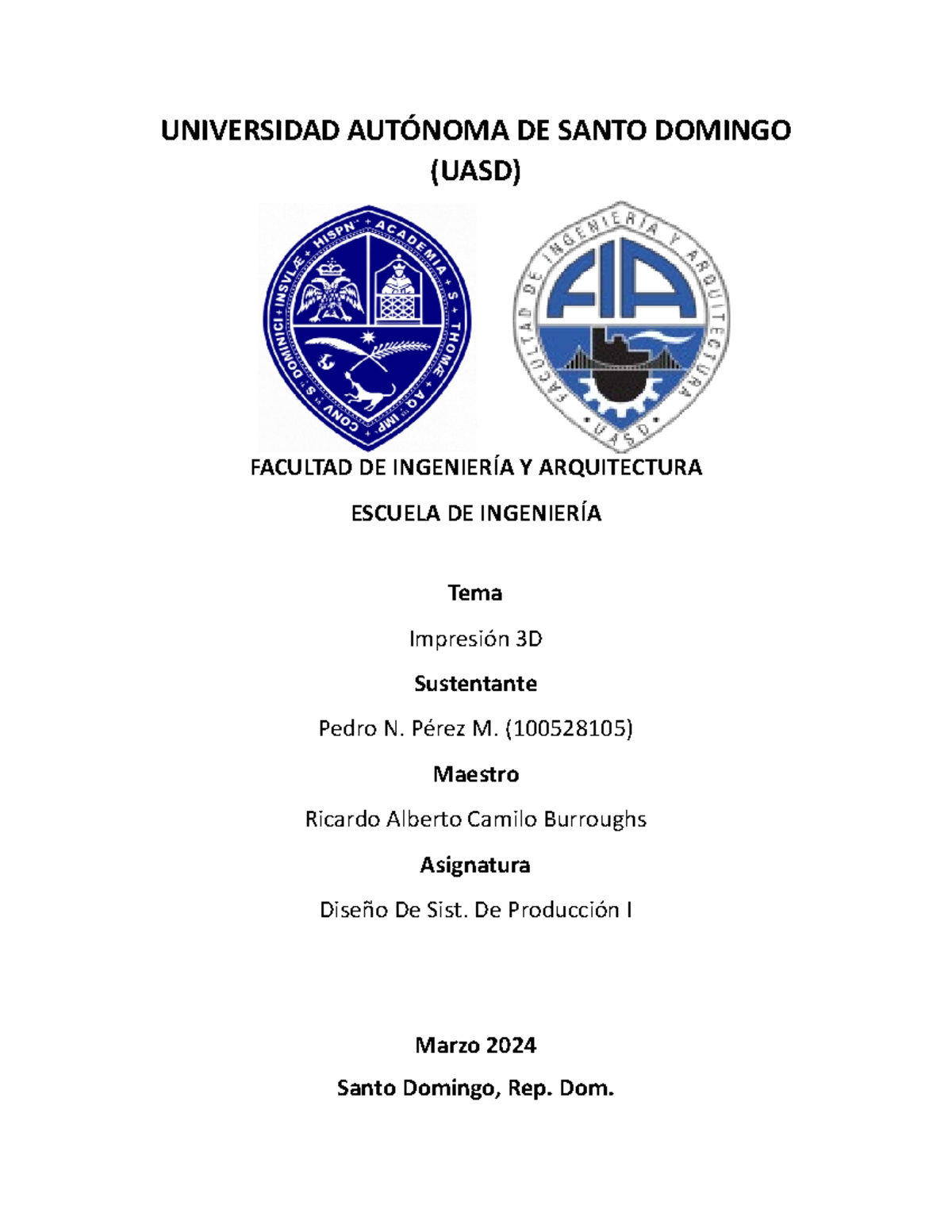 Impresion 3D - UNIVERSIDAD AUTÓNOMA DE SANTO DOMINGO (UASD) FACULTAD DE ...
