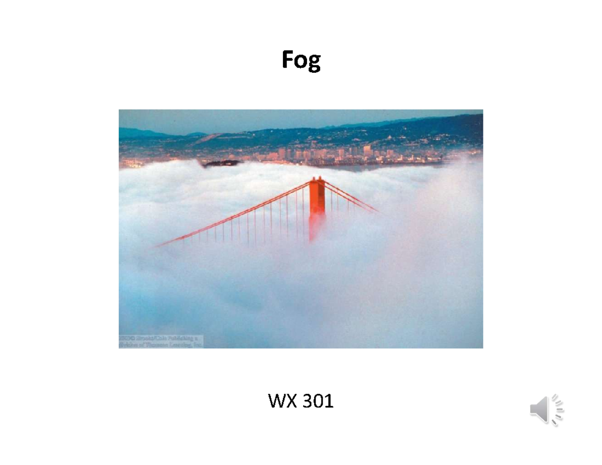 M9-2 Fog Types and Formation - Fog WX 301 Student Learning Outcomes ...
