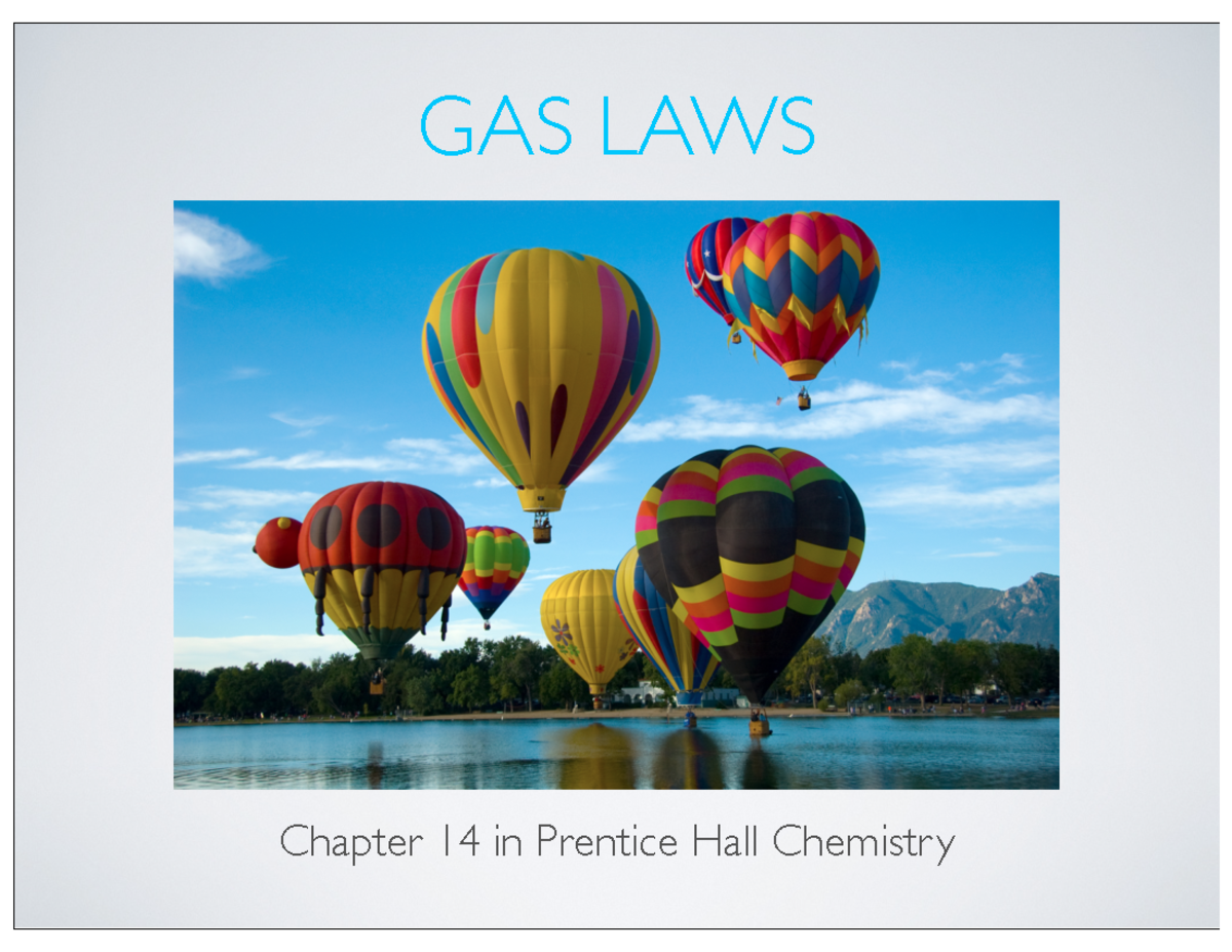 Gas laws notes - GAS LAWS Chapter 14 in Prentice Hall Chemistry How are ...