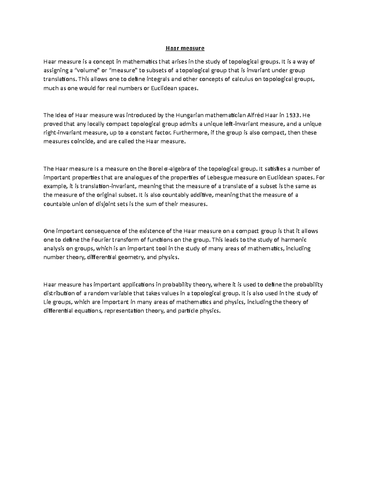 Haar measure - Haar measure Haar measure is a concept in mathematics ...