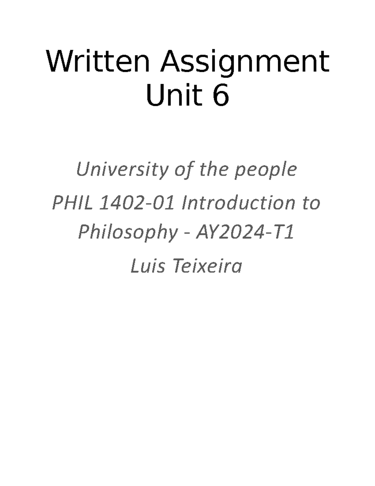 Written Assignment Unit 6 - Written Assignment Unit 6 University of the people PHIL 1402-01 ...