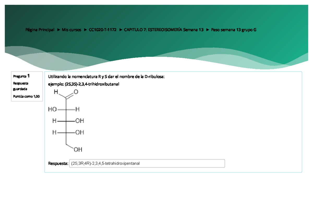 Paso semana 13 grupo G - Pregunta 1 Respuesta guardada Puntúa como 1, Utilizando la nomenclatura ...