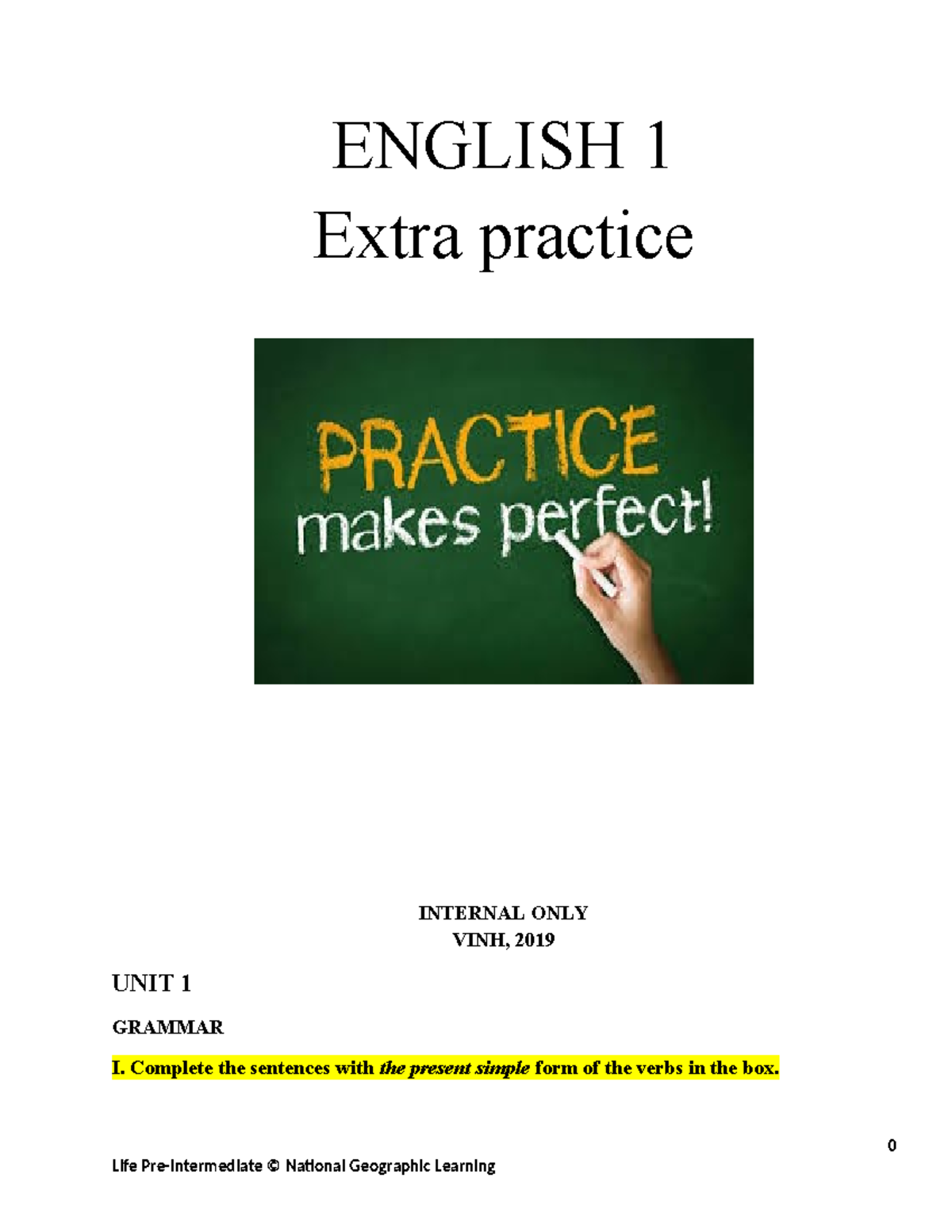 Extra-practice-HP1 - kkk - ENGLISH 1 Extra practice INTERNAL ONLY VINH, 2019 UNIT 1 GRAMMAR I ...