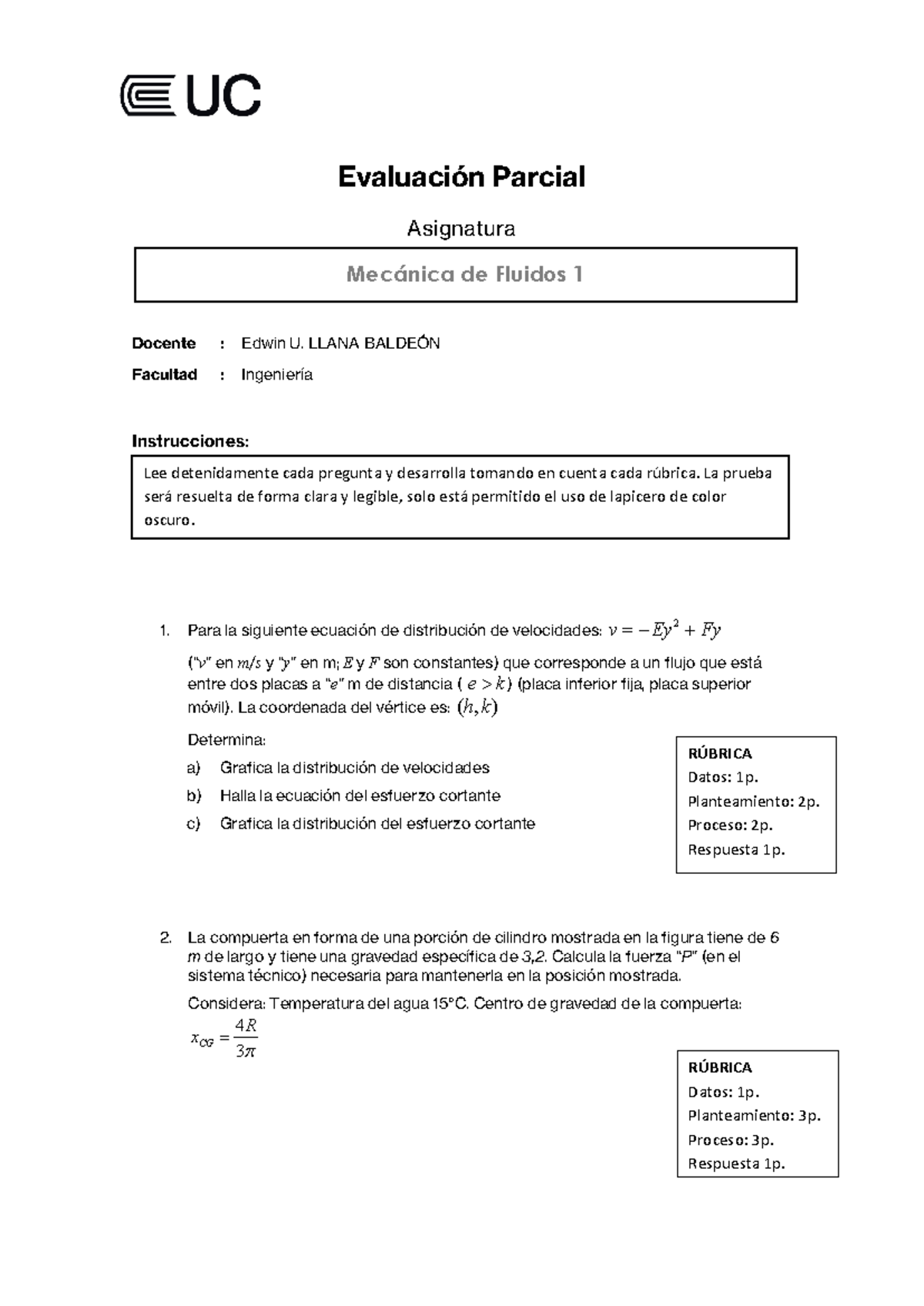 Prueba de desarrollo - Evaluación Parcial Asignatura Docente : Edwin U. LLANA BALDEÓN Facultad ...