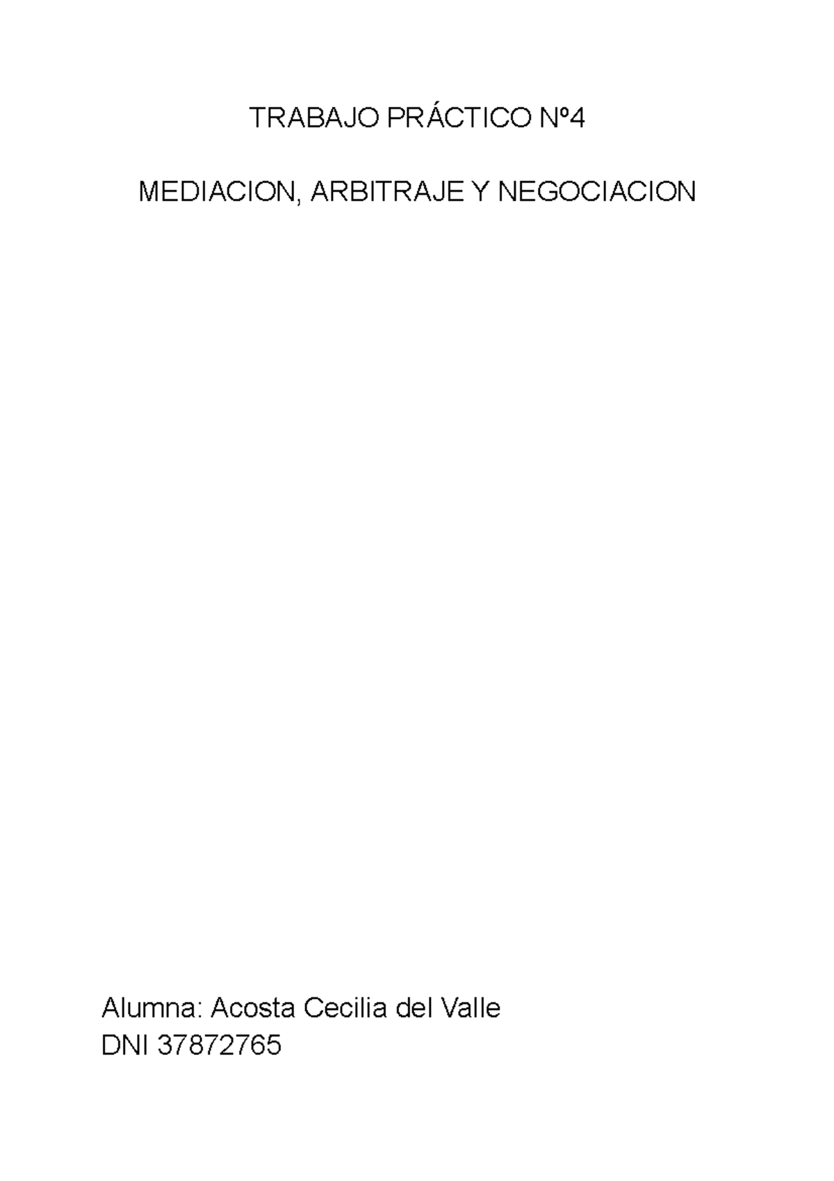 Trabajo Práctico Nº4 Contratos - TRABAJO PRÁCTICO Nº MEDIACION, ARBITRAJE Y NEGOCIACION Alumna ...