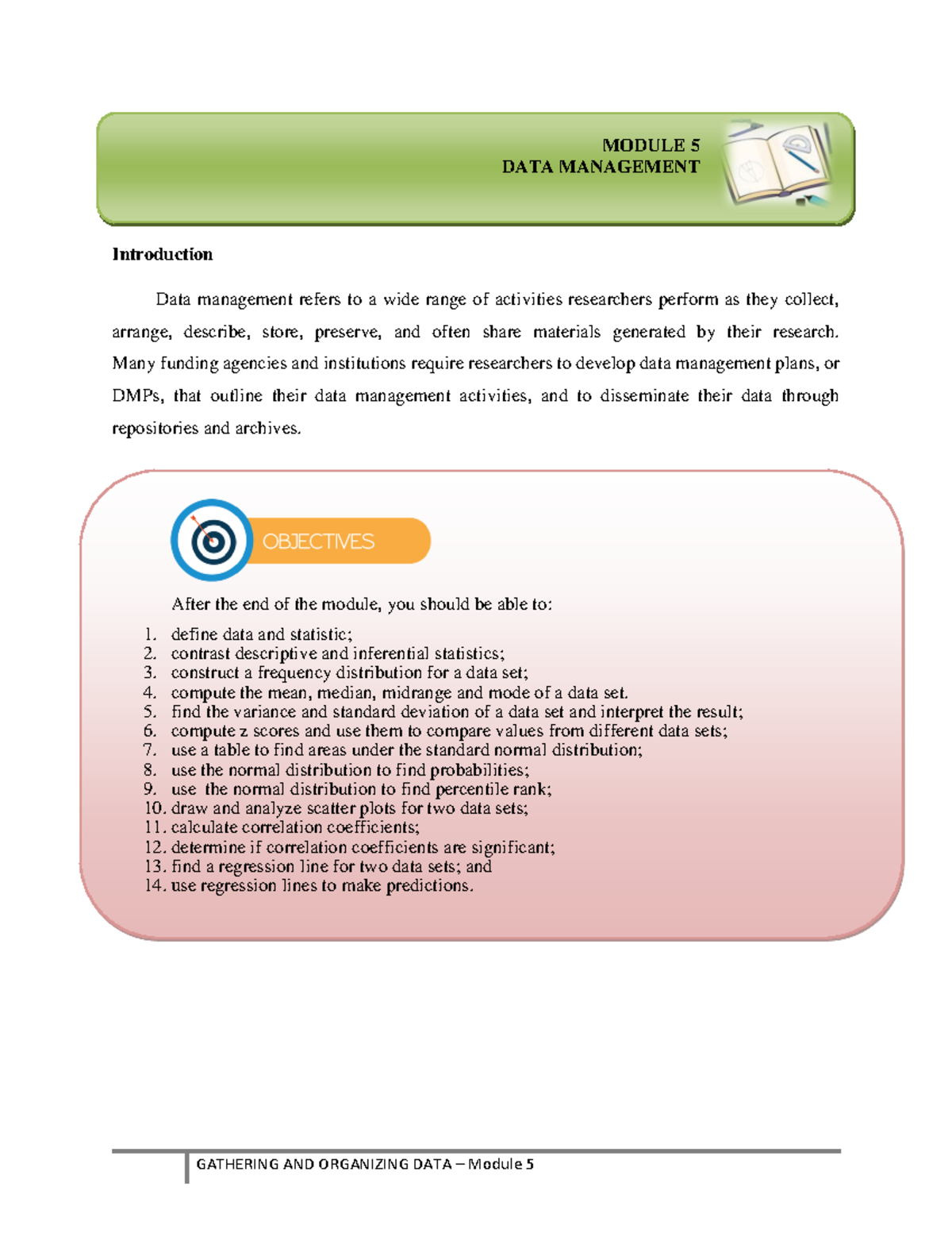 Learning Module 5 MST 111 WEEK 14-15 - MODULE 5 DATA MANAGEMENT Introduction Data management ...