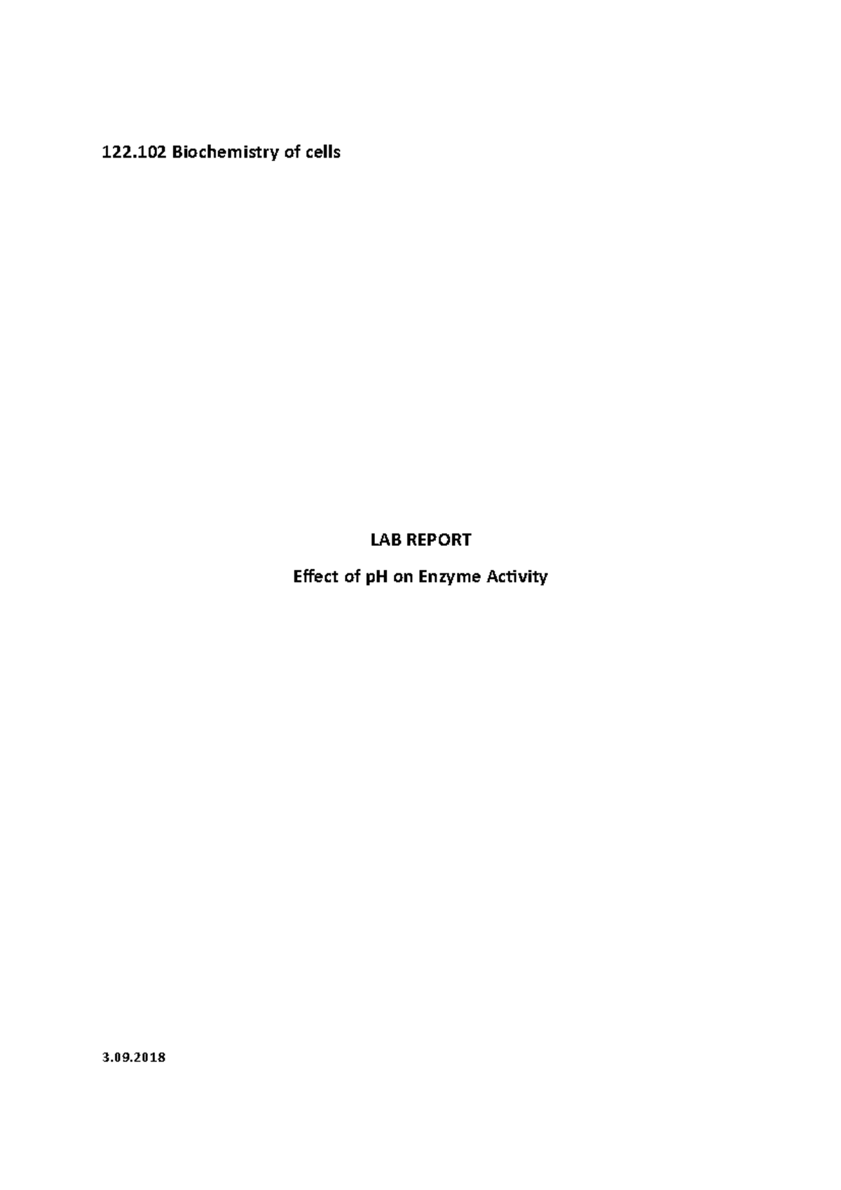 Lab Report Enzymes - 122 Biochemistry of cells LAB REPORT Effect of pH ...