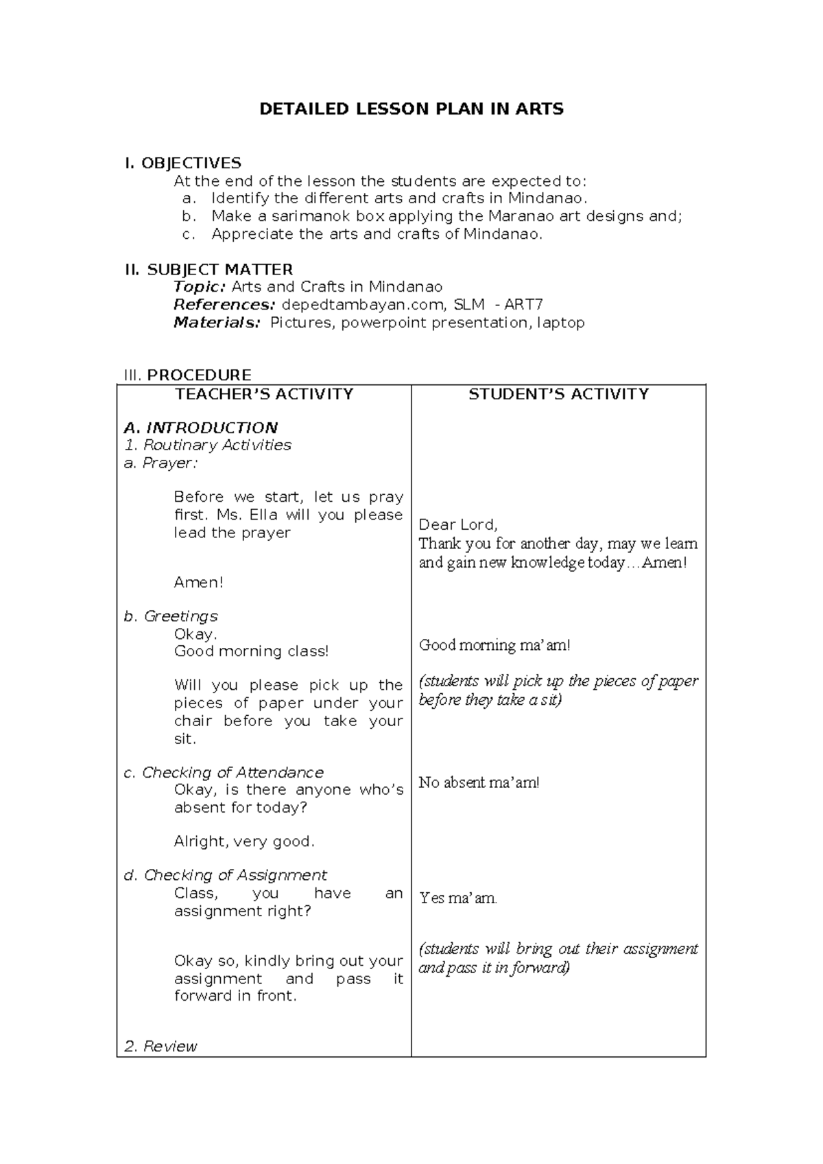 DLP ARTS AND Crafts - DETAILED LESSON PLAN IN ARTS I. OBJECTIVES At the ...