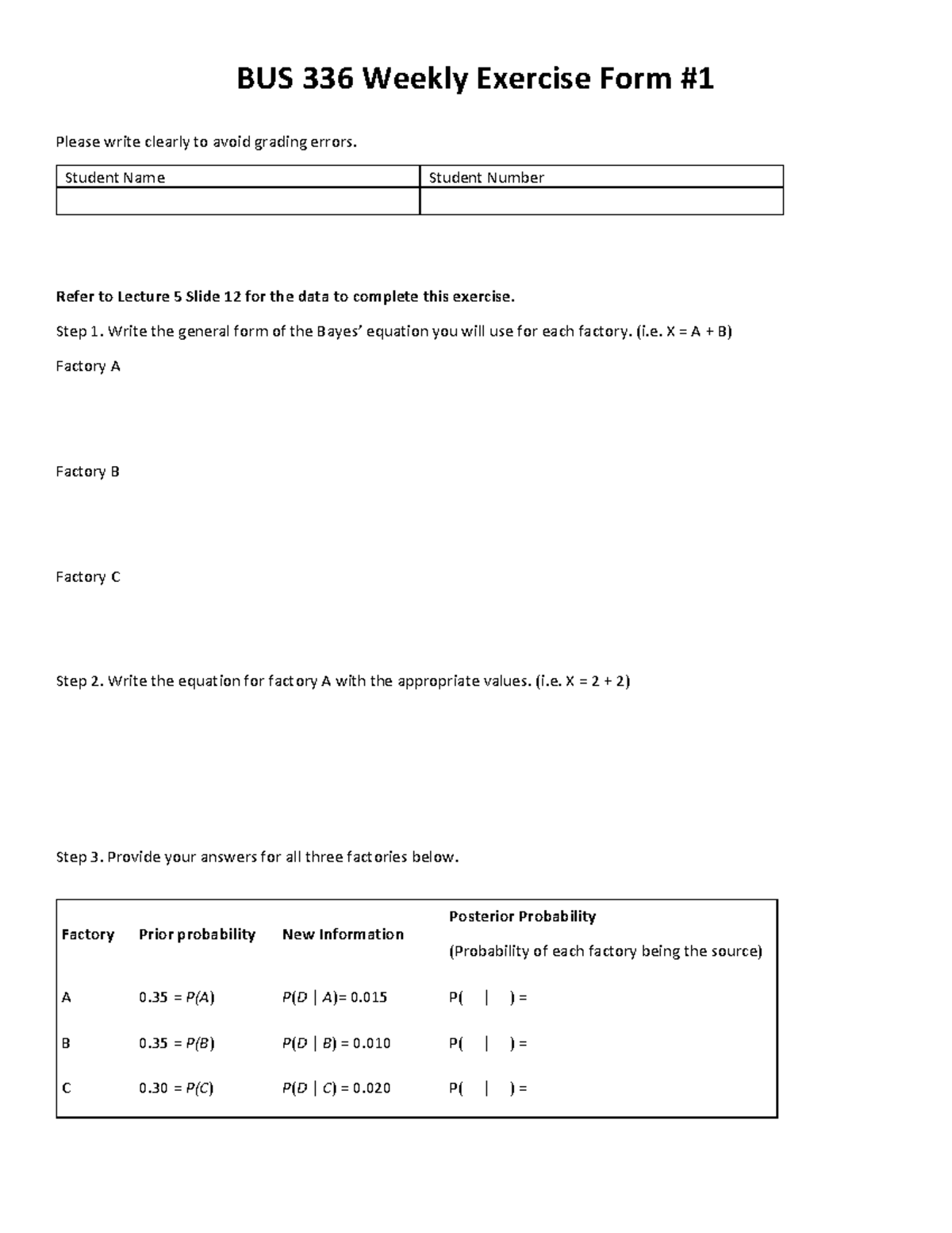 Exercise 1 (Bayes Theorem) - BUS 336 Weekly Exercise Form Please write ...