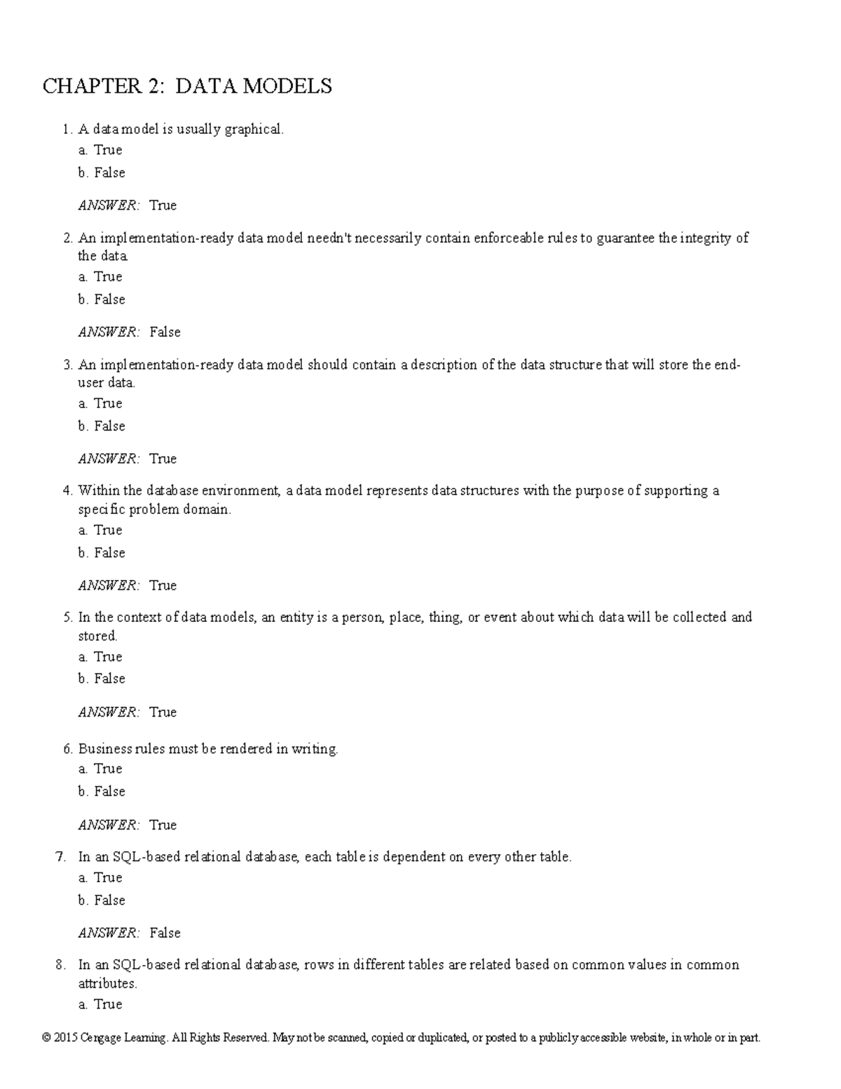 Chapter 02 Data - 1. A data model is usually graphical. a. True b. False ANSWER: True 2. An ...