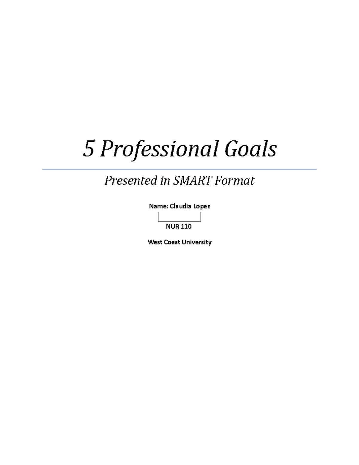 NUR 110 Smart Goals Claudia-Lopez - 5 Professional Goals Presented in ...