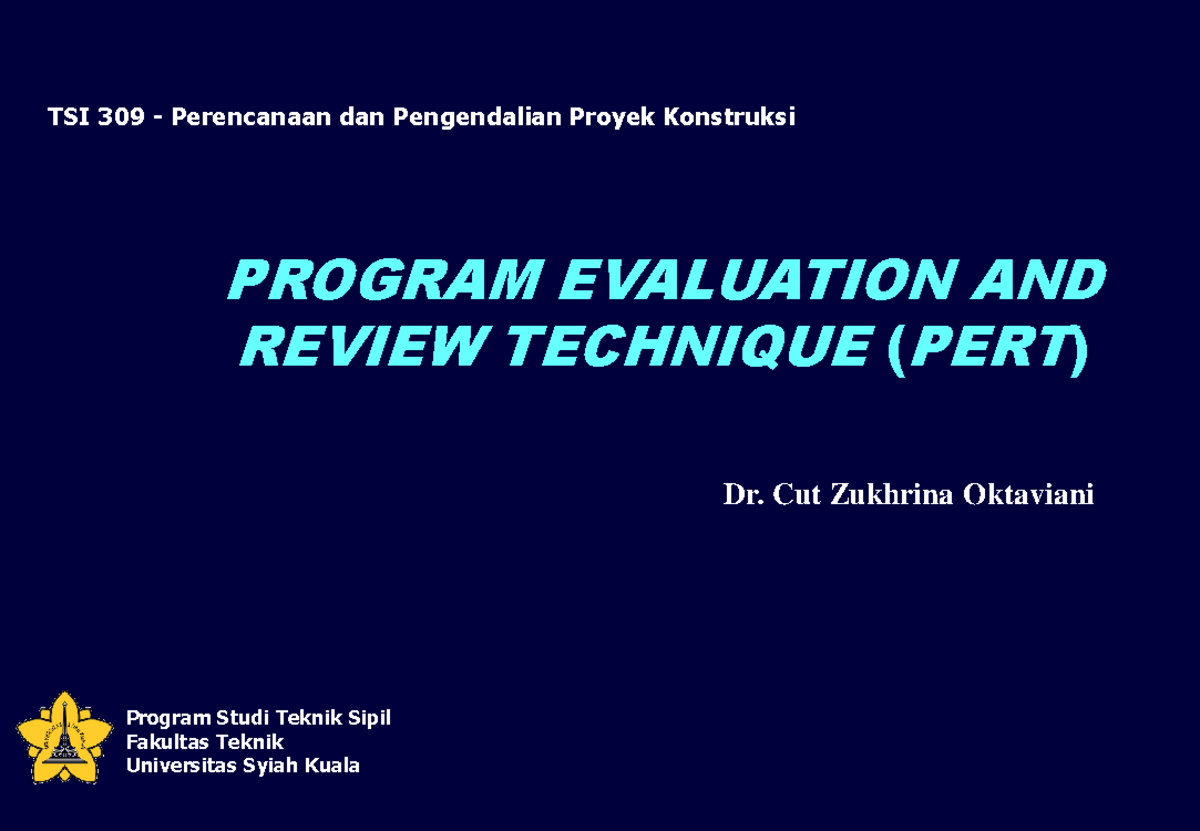 PERT - PROGRAM EVALUATION AND REVIEW TECHNIQUE (PERT) - PROGRAM EVALUATION AND REVIEW TECHNIQUE ...