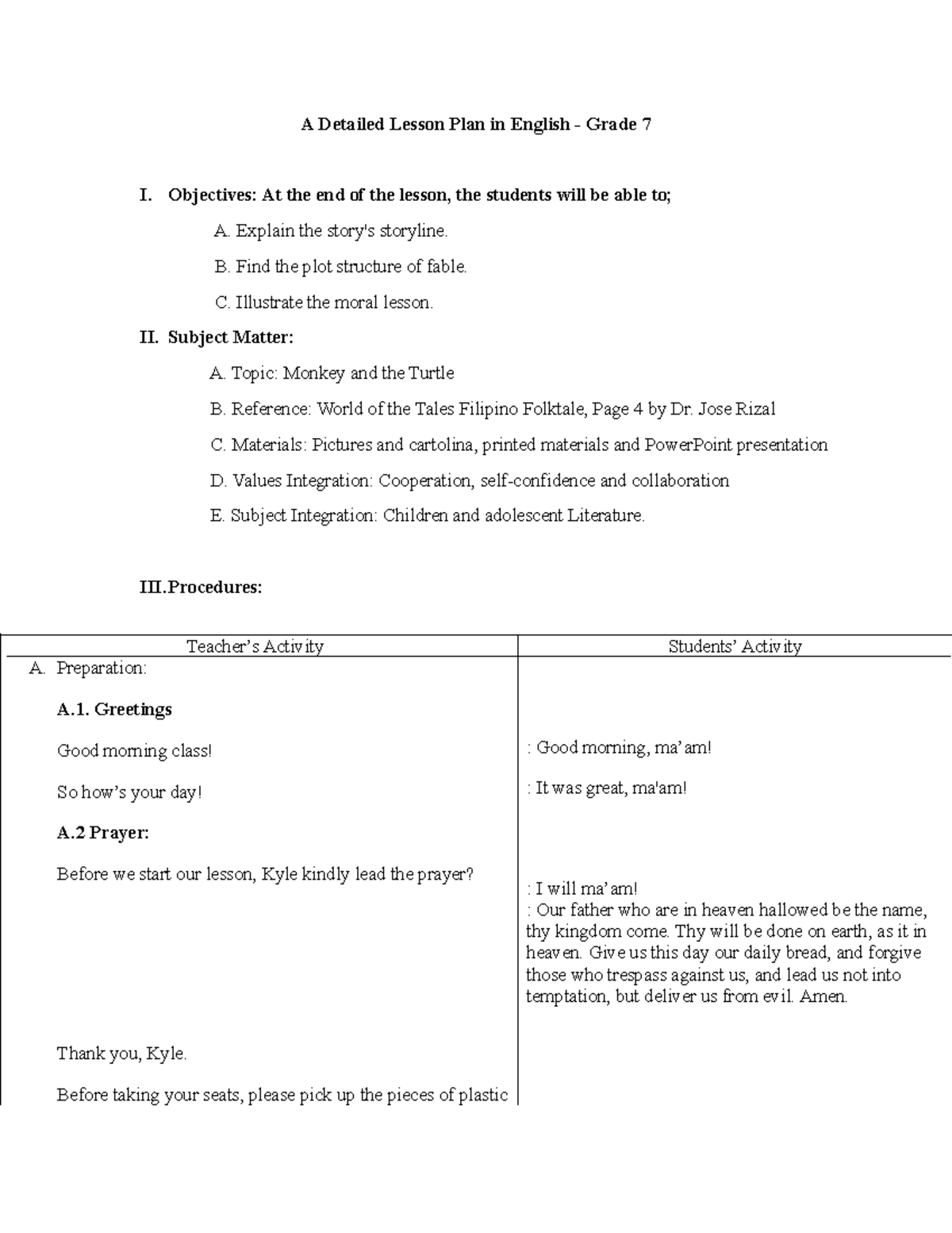 A Detailed Lesson Plan in English RONA - Objectives: At the end of the lesson, the students will ...