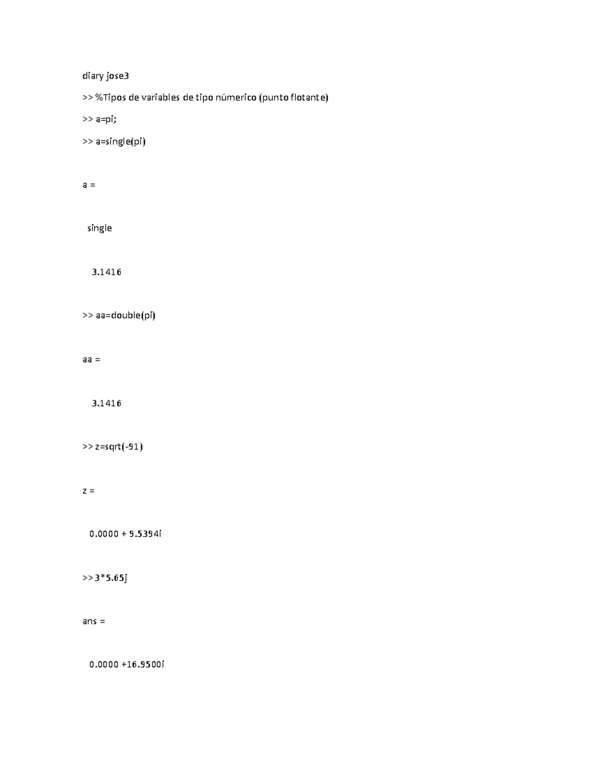 Diary jose3 - matlab - diary jose %Tipos de variables de tipo númerico ...