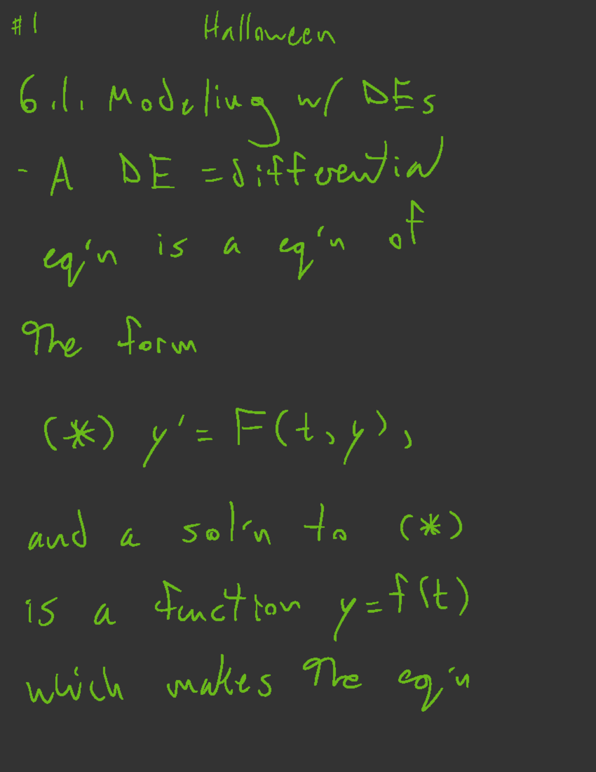 10-31-22 Notes (2PM) - Halloween! 6.1 Modeling w/ differential. The ...