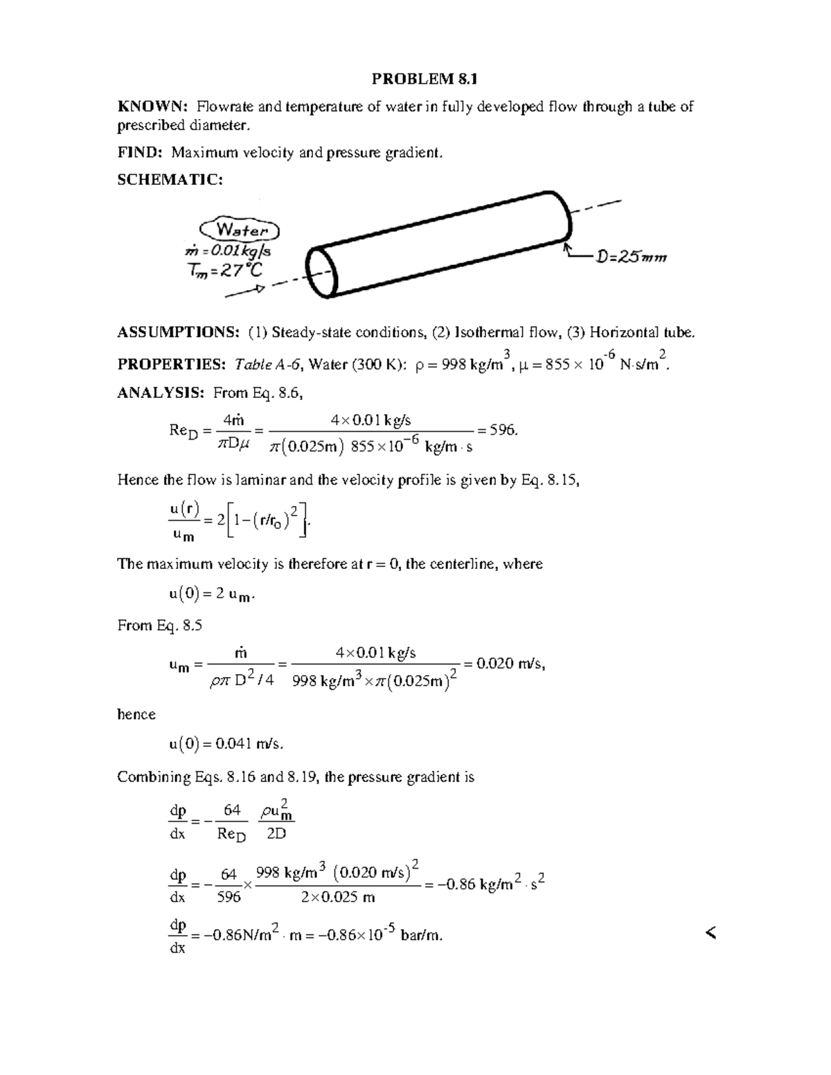 Ch08 - heat transfer - PROBLEM 8. KNOWN: Flowrate and temperature of water in fully developed ...