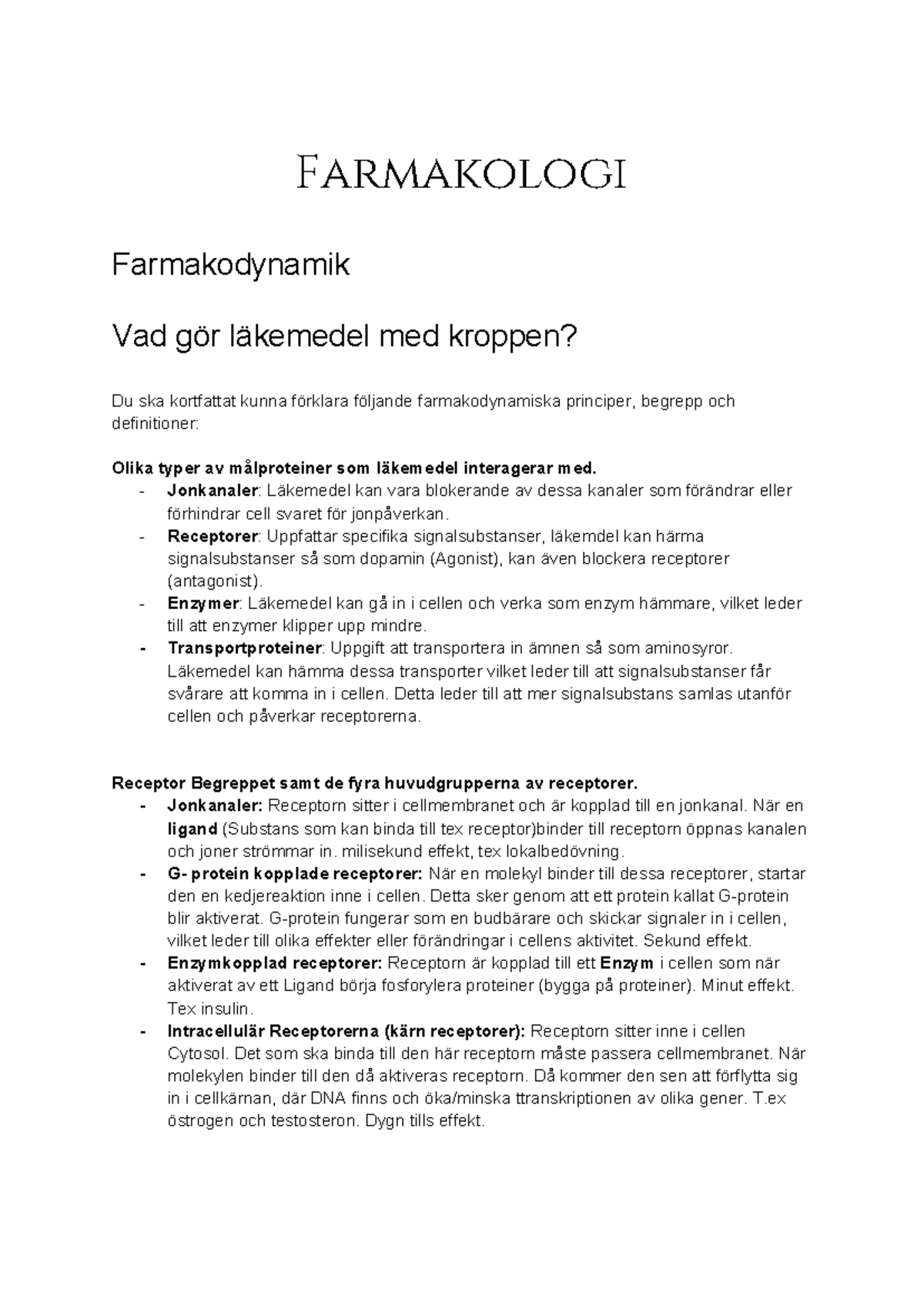 Farmakologi - mikrobiologi - Farmakologi Farmakodynamik Vad gör läkemedel med kroppen? Du ska ...