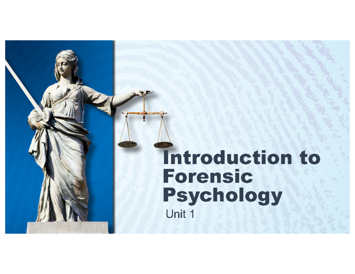 Unit 1 Welcome 2019 (pdf) - Introduction to Forensic Psychology Unit 1 ...