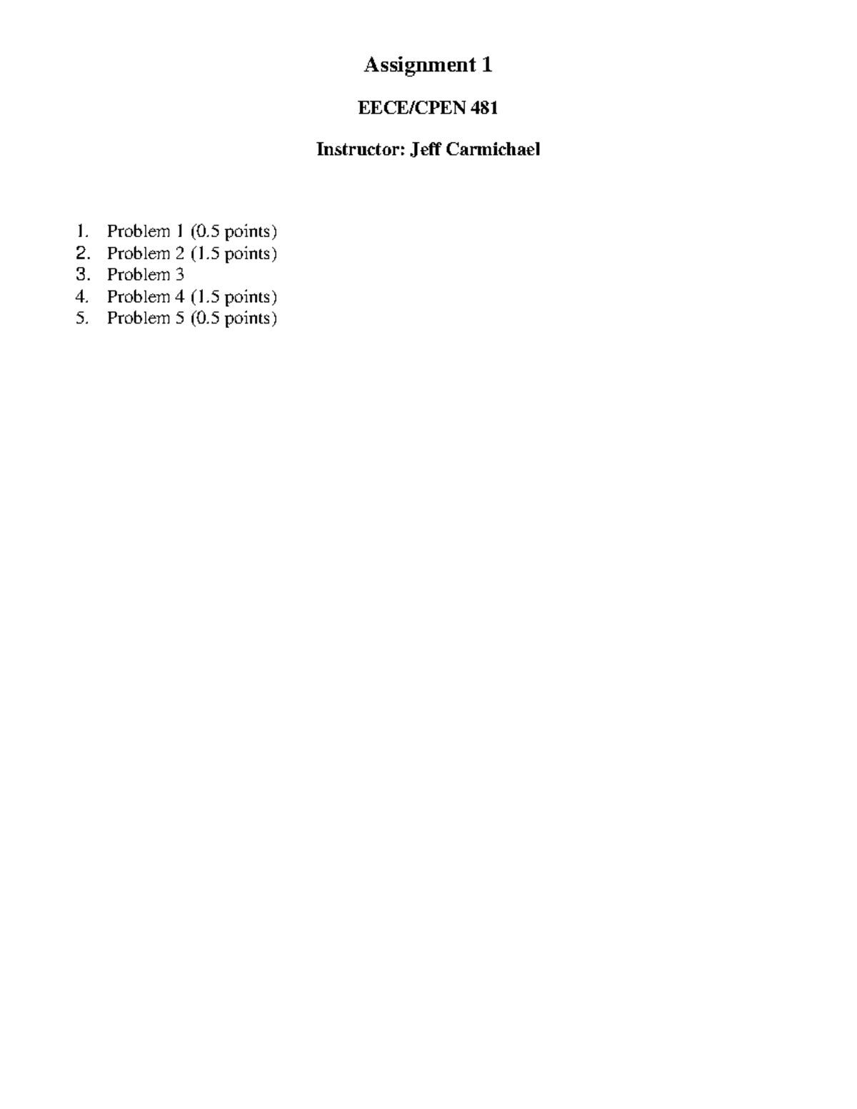 ELEC 481 Assignment 1 - Assignment 1 EECE/CPEN 481 Instructor: Jeff Carmichael 1. Problem 1 (0 ...