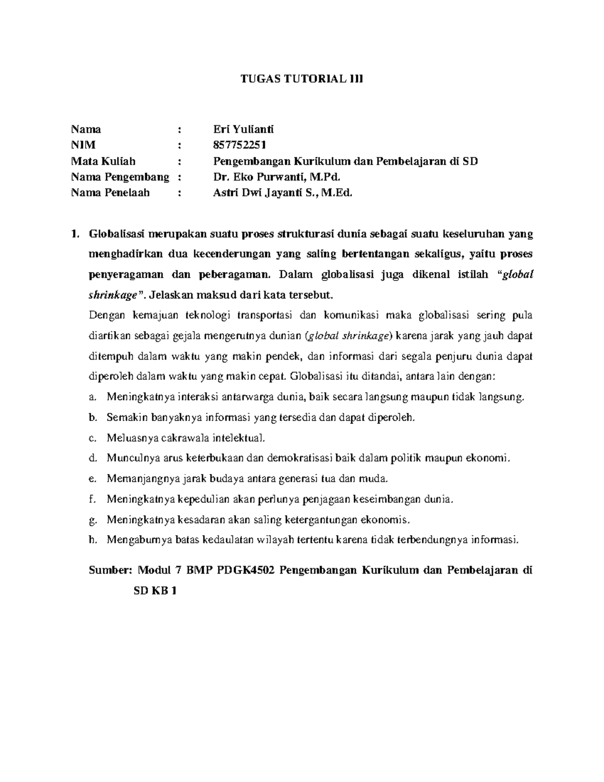 Tugas Tutorial III Pengembangan Kurikulum di SD - TUGAS TUTORIAL III Nama : Eri Yulianti NIM ...