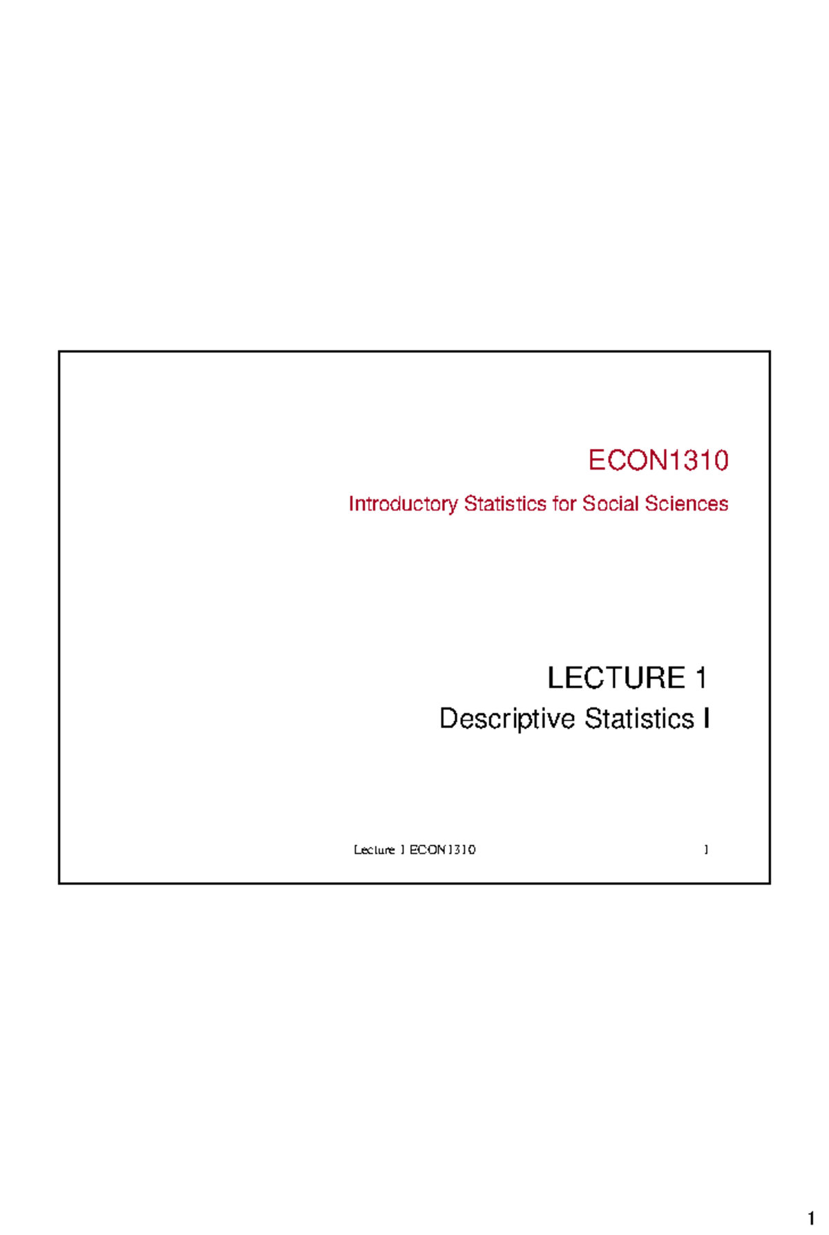 Lecture 1 (1 slide per page) - ECON Introductory Statistics for Social ...