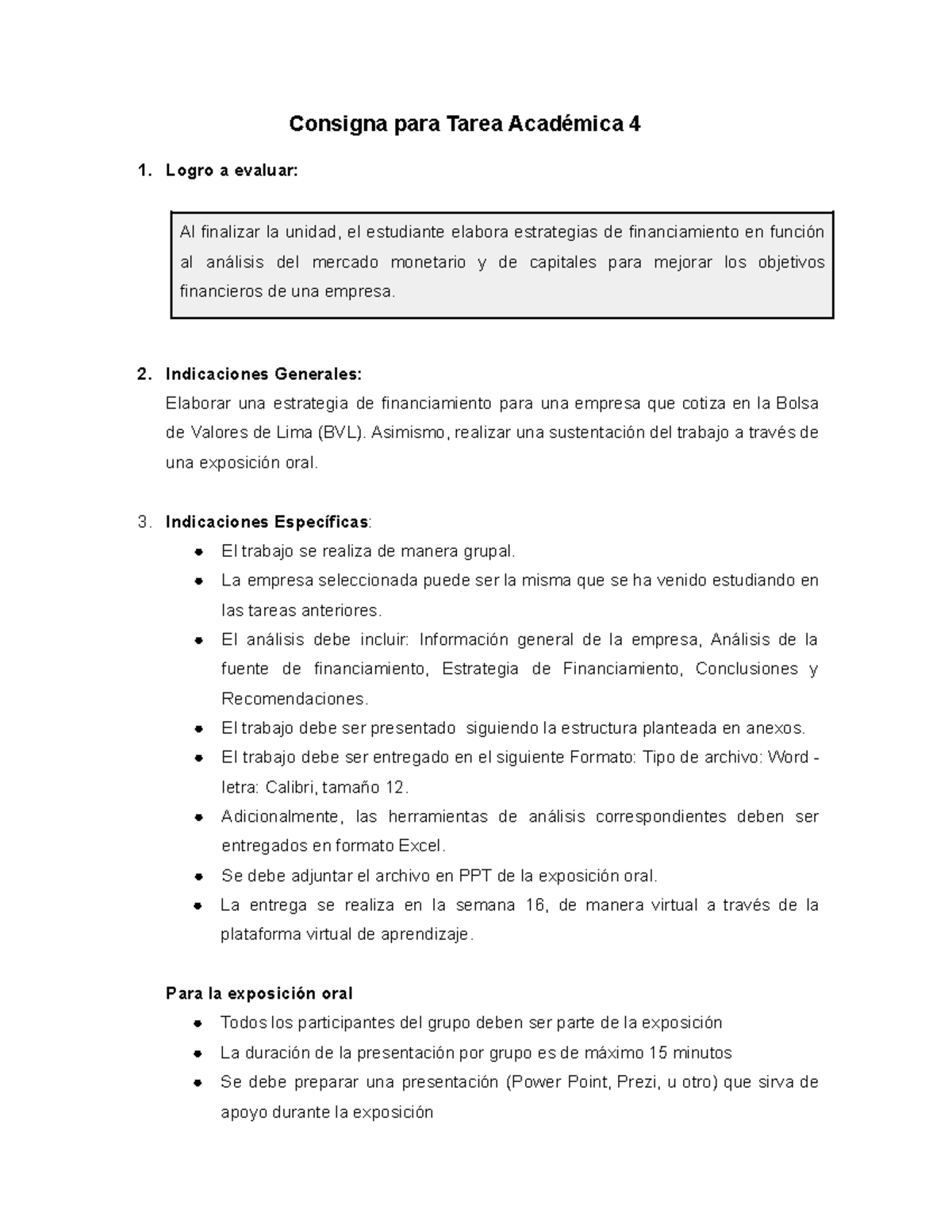 Tareaacademica 4 - Consigna - Consigna para Tarea Académica 4 Logro a evaluar: Al finalizar la ...