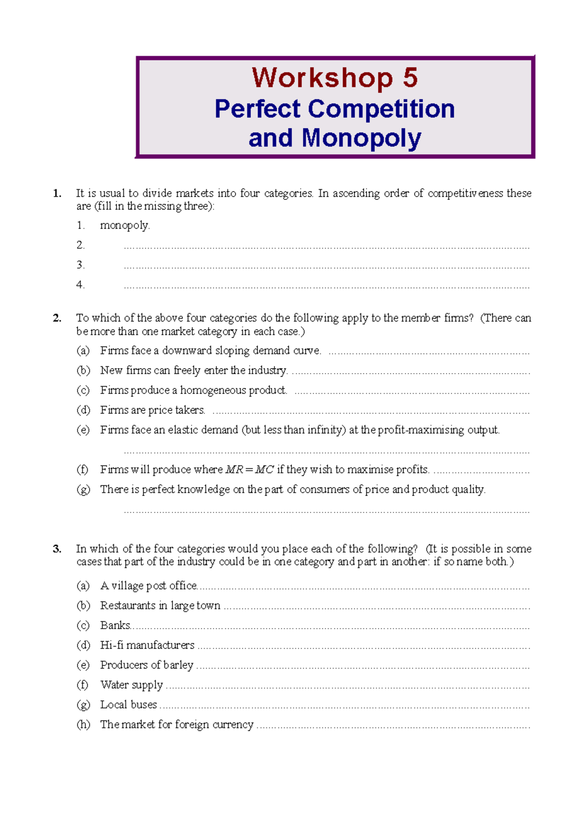 Workshop 5 (week 7) Competition and monopoly - It is usual to divide ...