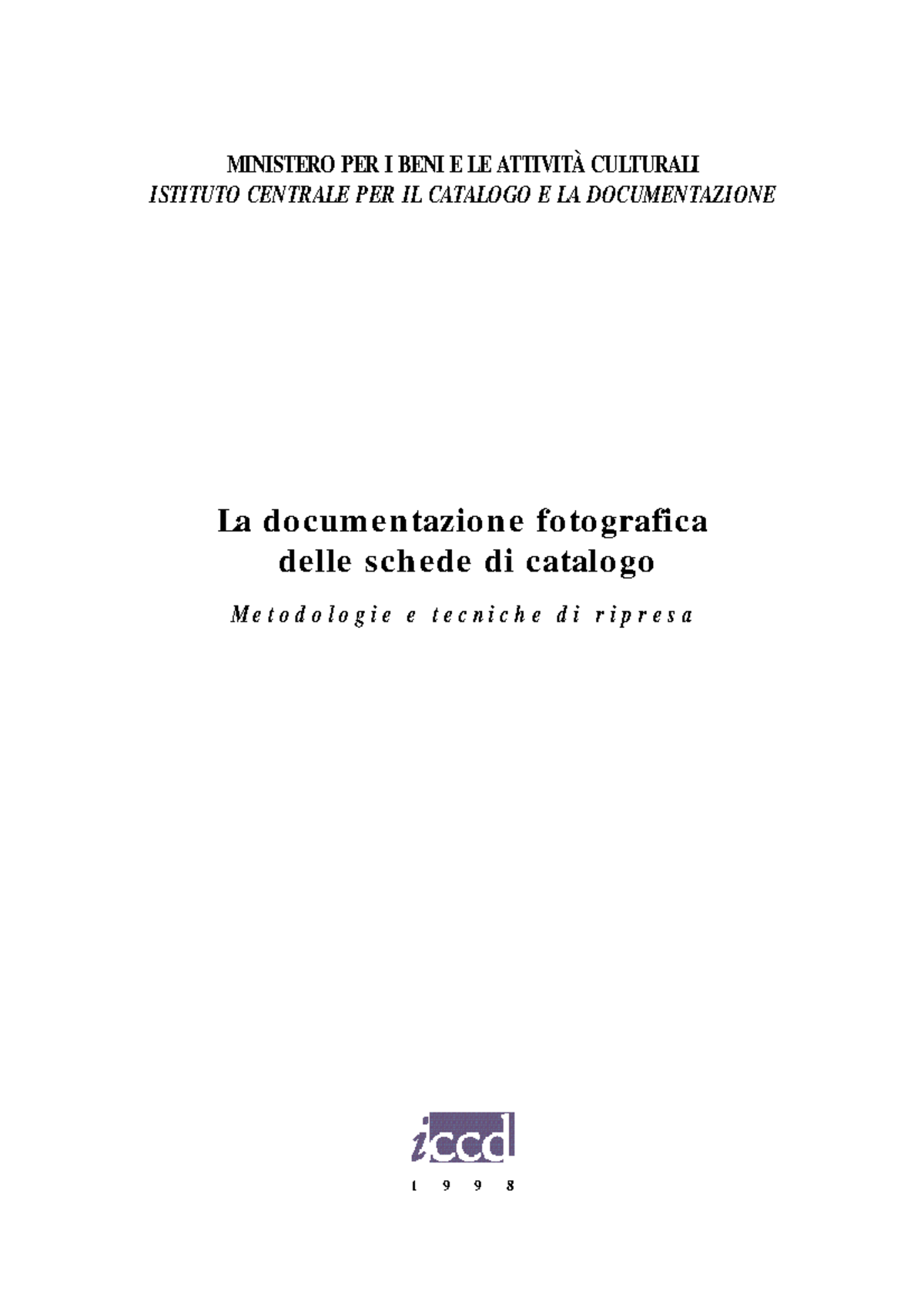 Metodologie e tecniche di ripresa fotografica - La docum entazione ...