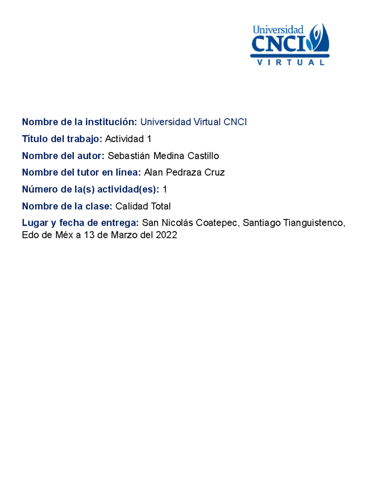 Calidad Total ACT 1 - Nombre de la institución: Universidad Virtual CNCI Título del trabajo ...