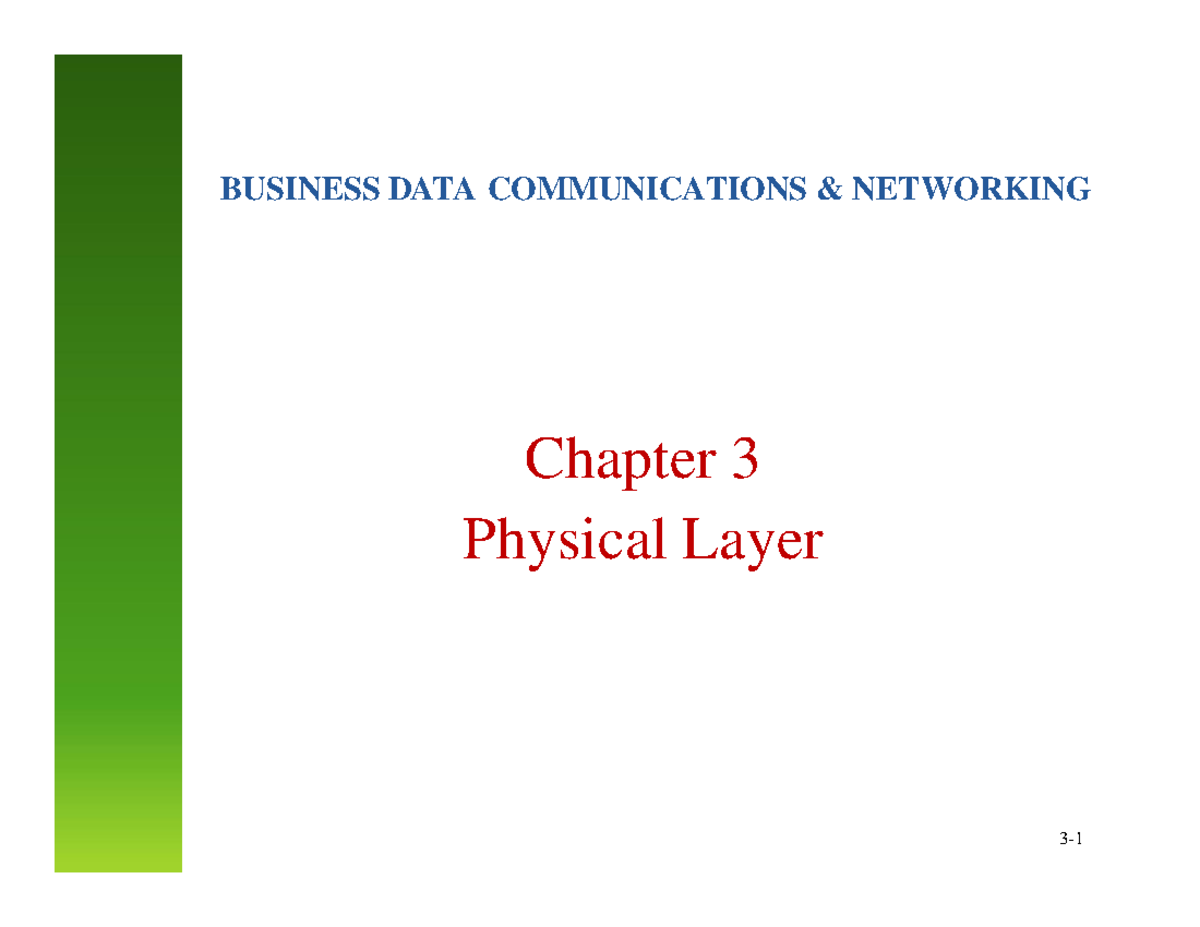 Chapter 3 - nnn - BUSINESS DATA COMMUNICATIONS & NETWORKING Chapter 3 Physical Layer Objectives ...