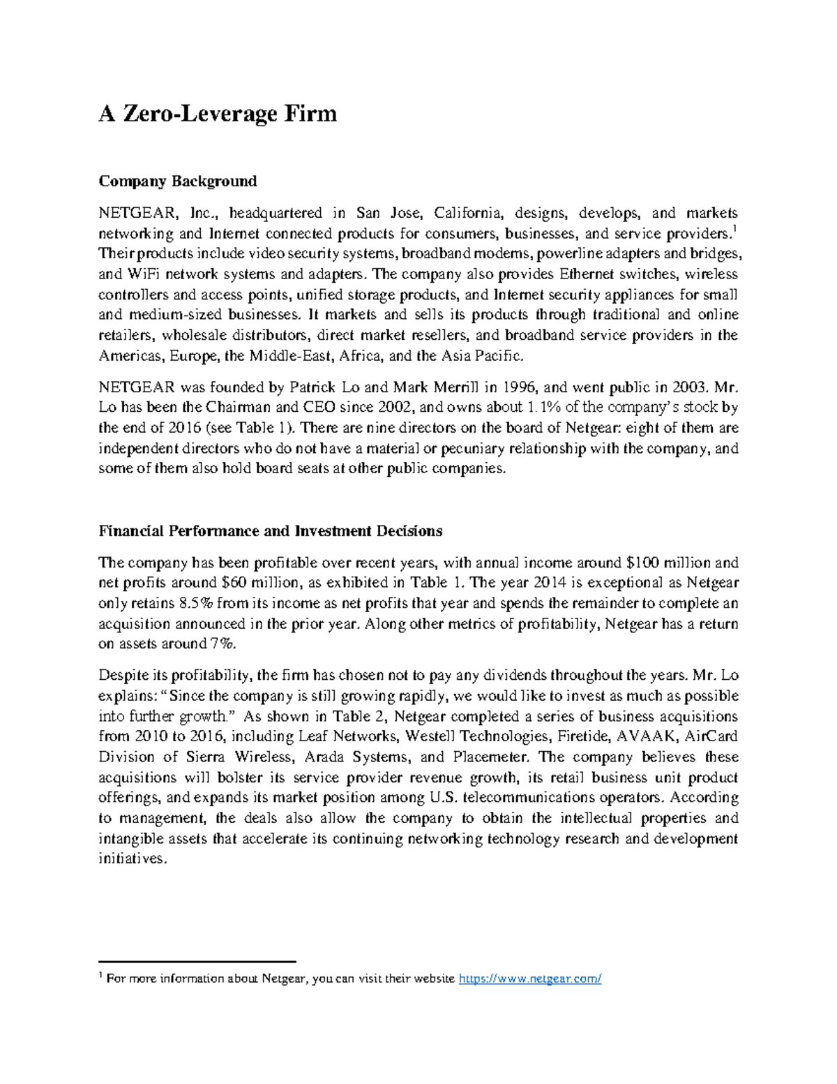 Zero leverage - A Zero-Leverage Firm Company Background NETGEAR, Inc., headquartered in San Jose ...