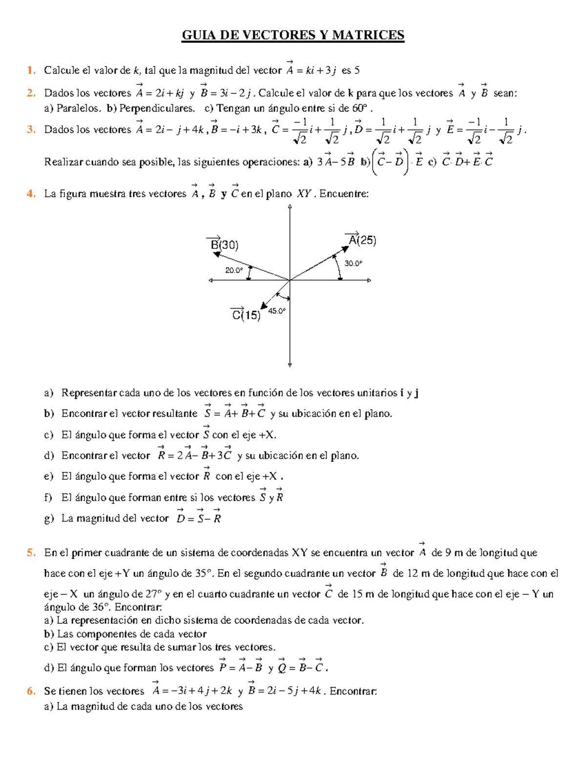 GUIA DE Vectores - estudio - GUIA DE VECTORES Y MATRICES Calcule el valor de k, tal que la ...