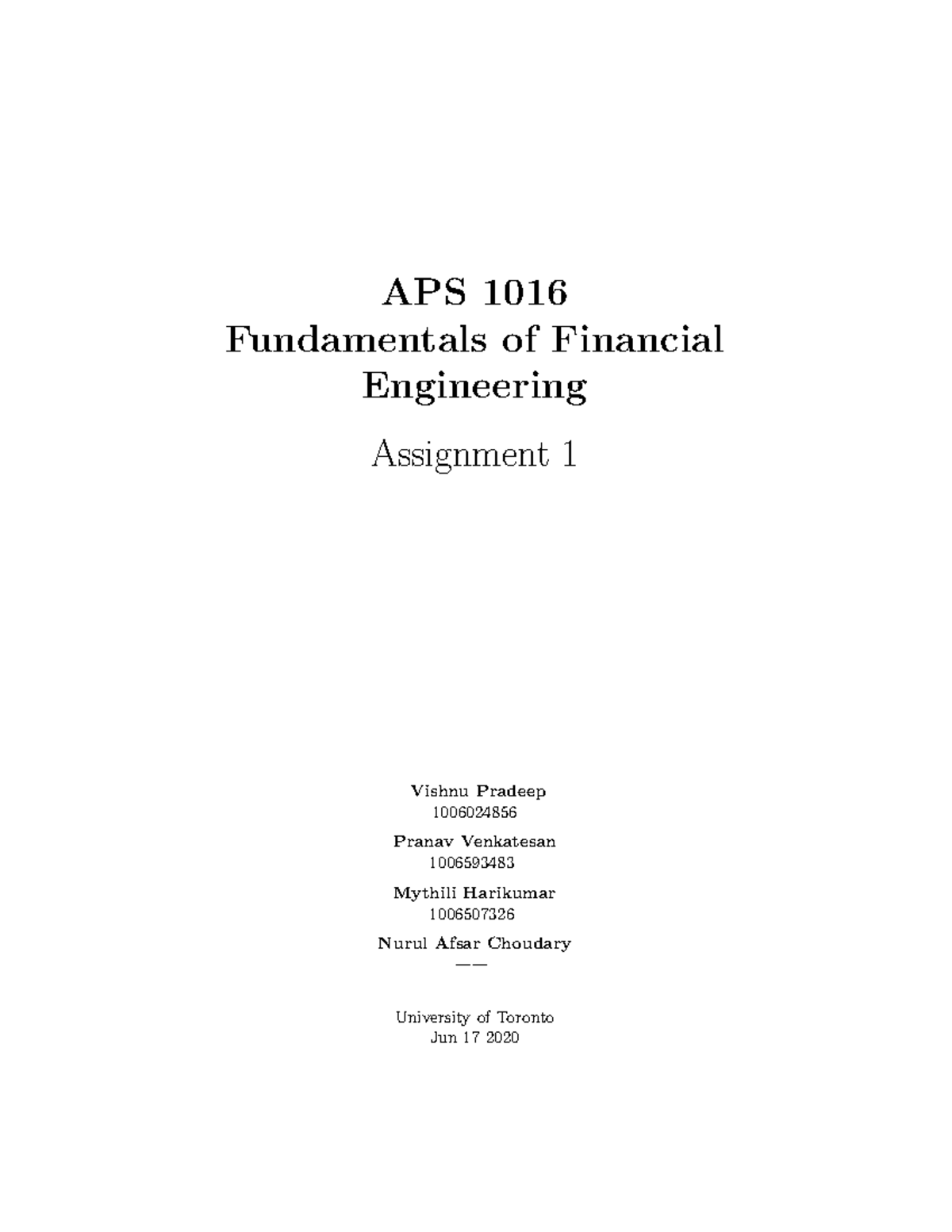 APS 1016 Assignment 1 - APS 1016 Fundamentals of Financial Engineering Assignment 1 Vishnu ...