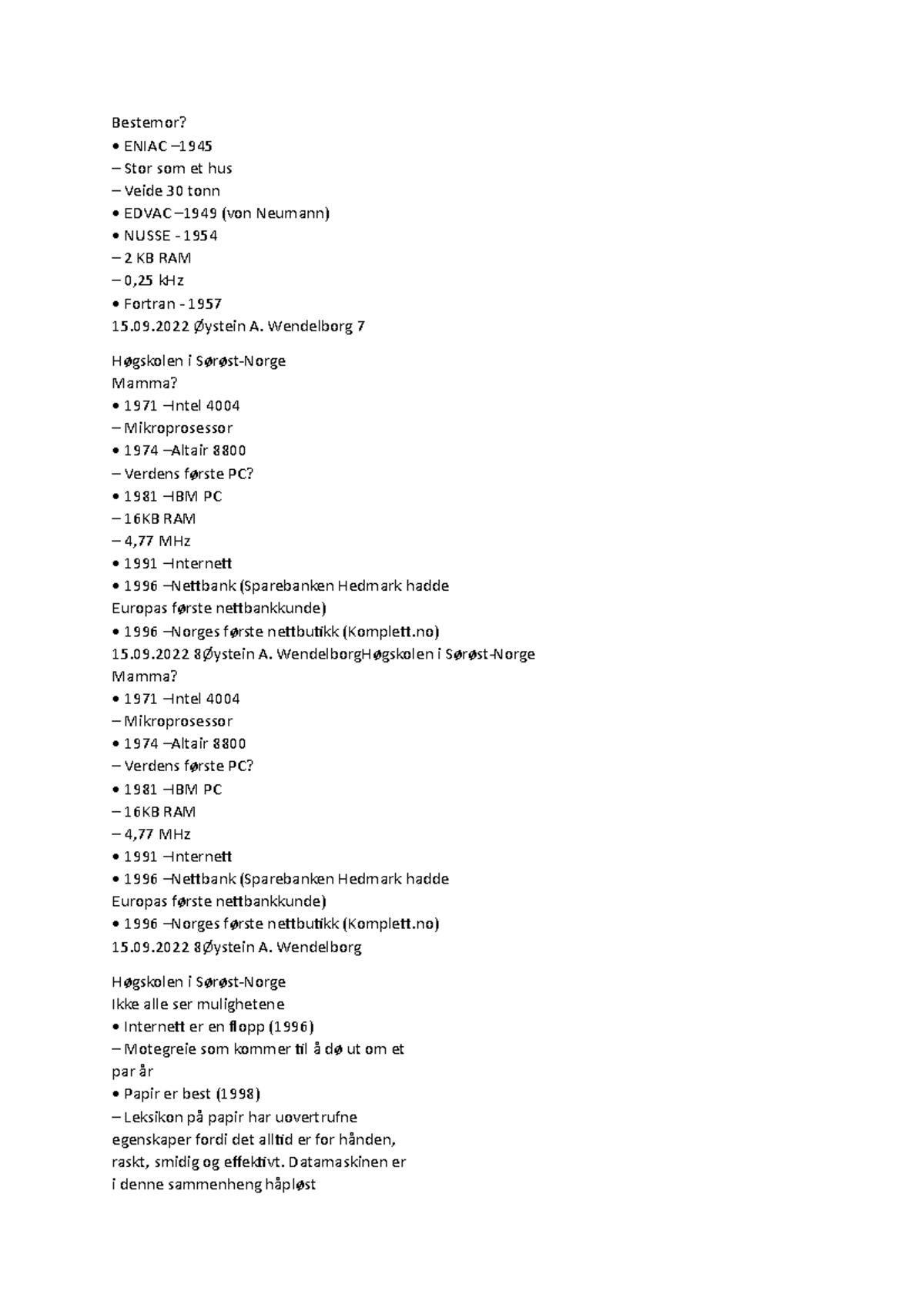 Strategisk bruk av IT- 4 - Bestemor? ENIAC – Stor som et hus Veide 30 ...