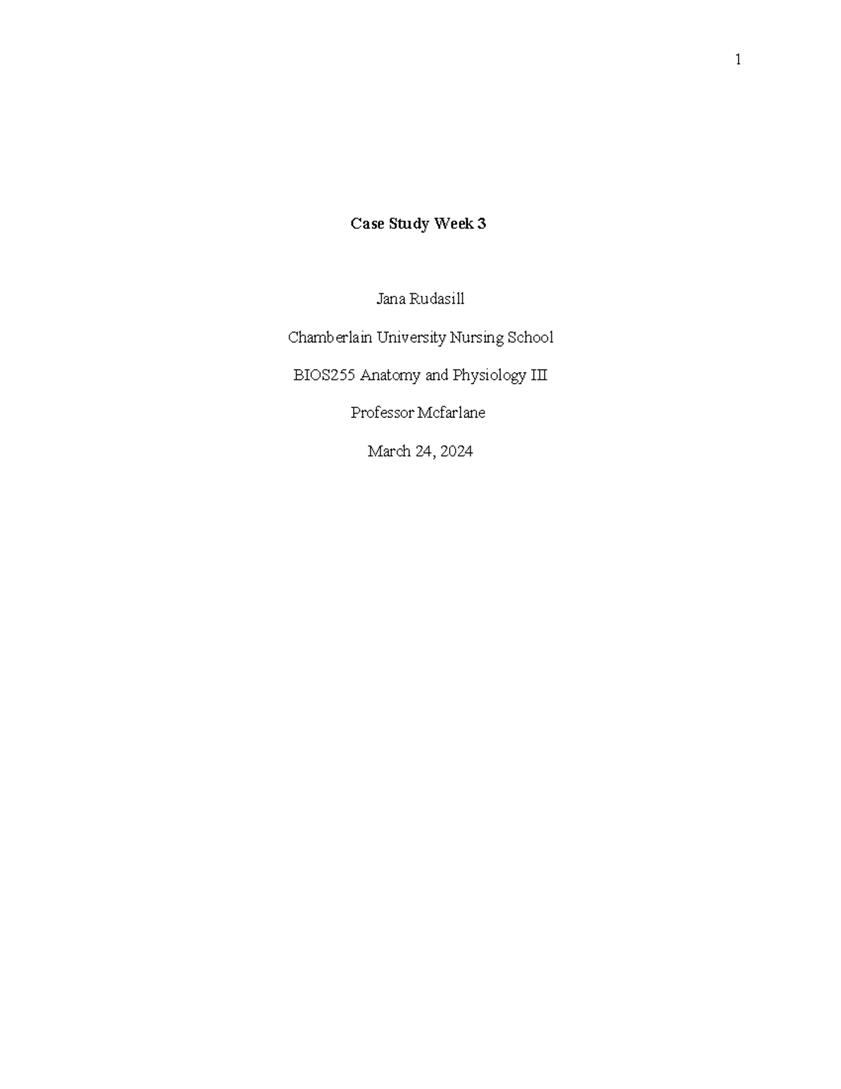 A&P 3 Week 3 case study - Case Study Week 3 Jana Rudasill Chamberlain University Nursing School ...