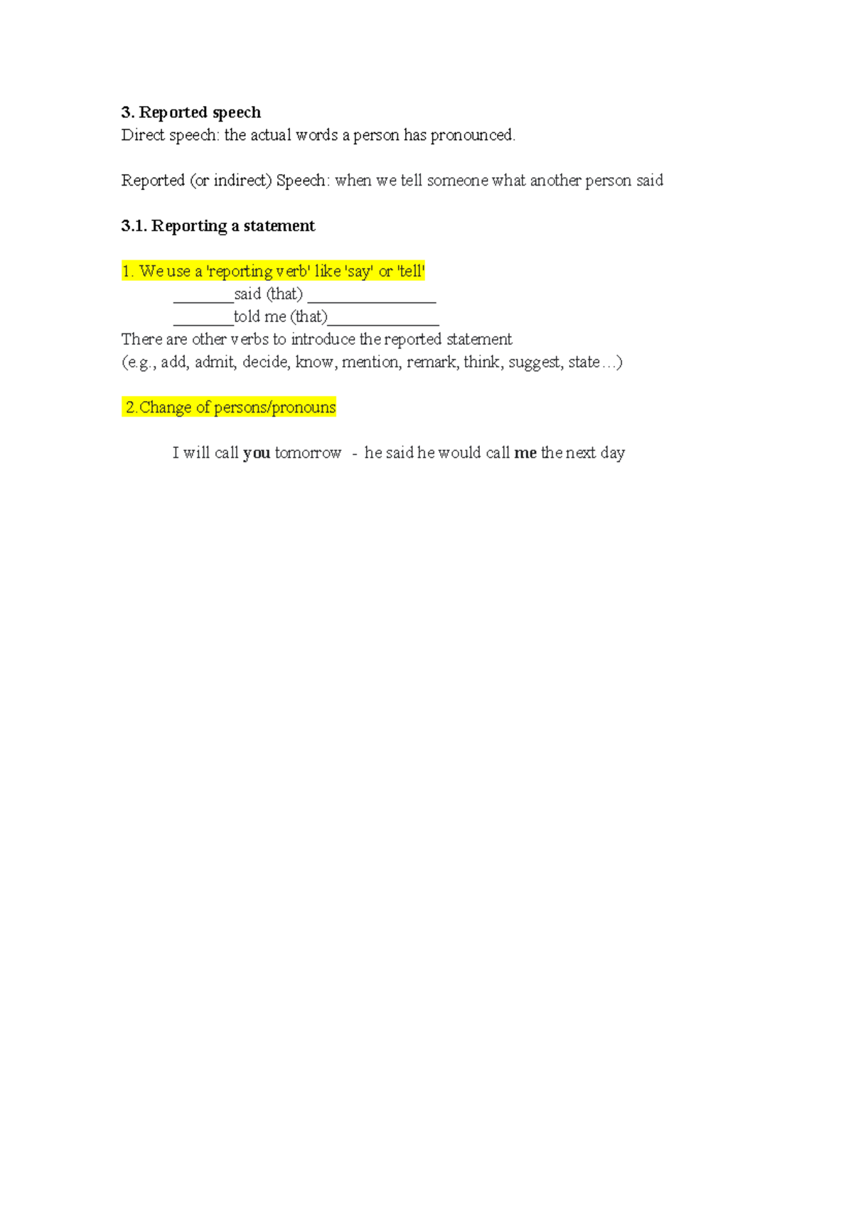 Reported speech Unit 4 - Reported speech Direct speech: the actual words a person has pronounced ...