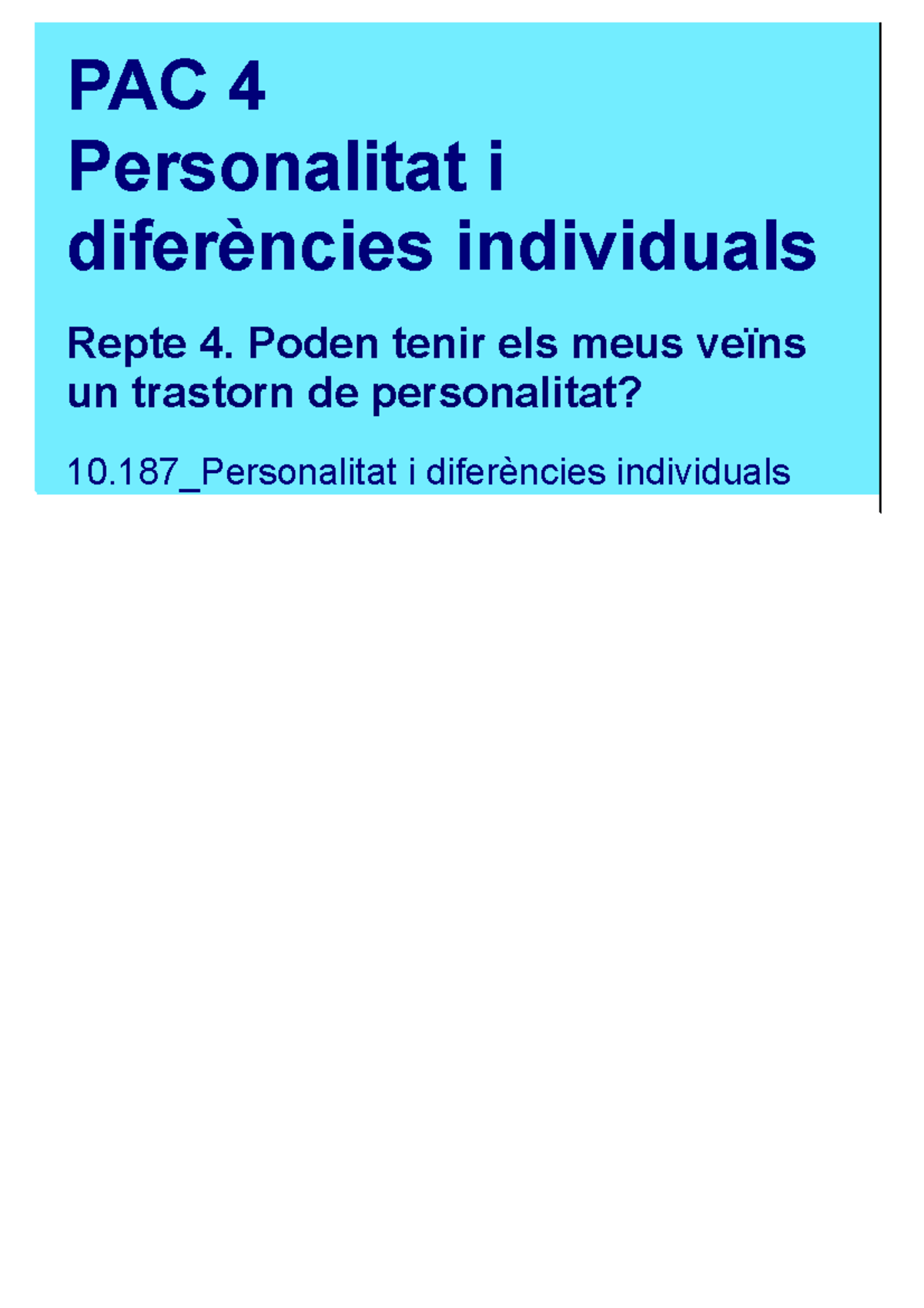 Aitana Álvarez PAC4 - PAC 4 Personalitat i diferències individuals Repte 4. Poden tenir els meus ...