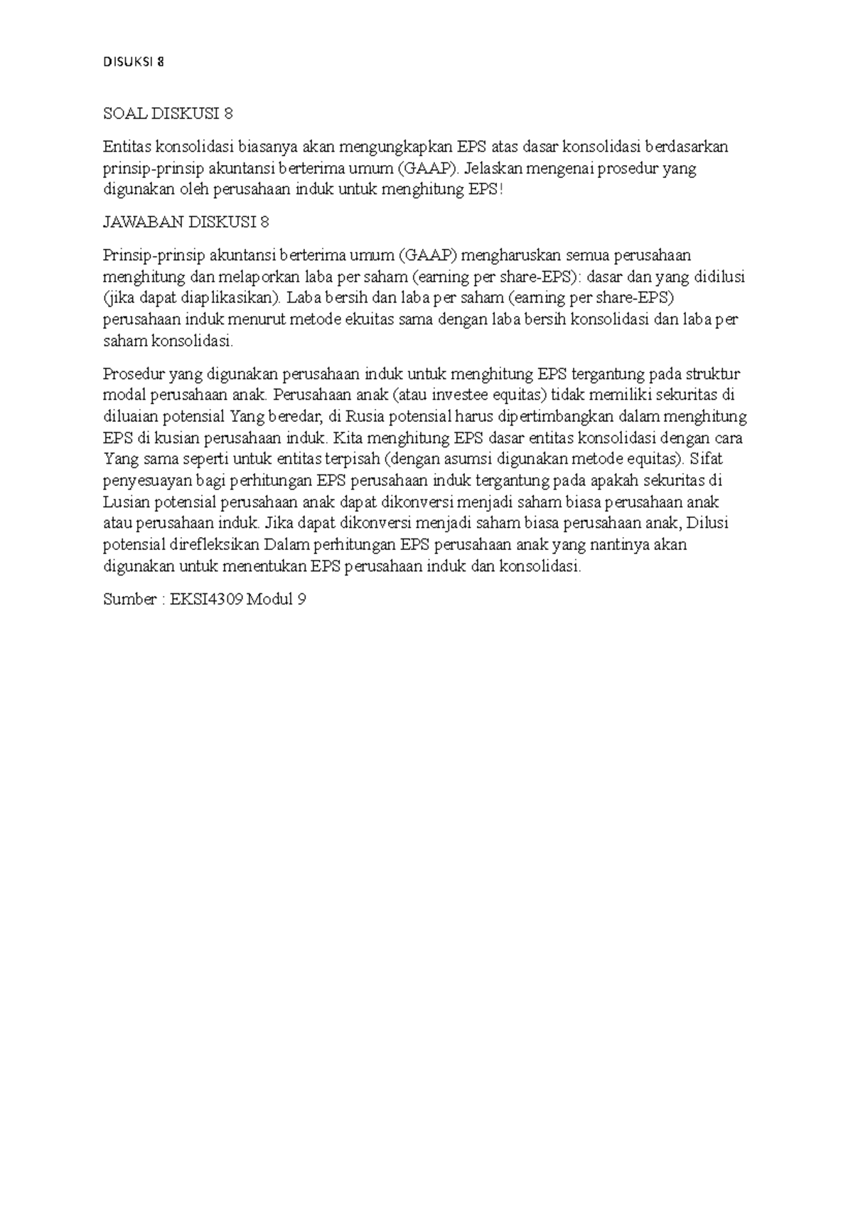 SOAL Diskusi 8 - DISUKSI 8 SOAL DISKUSI 8 Entitas konsolidasi biasanya akan mengungkapkan EPS ...
