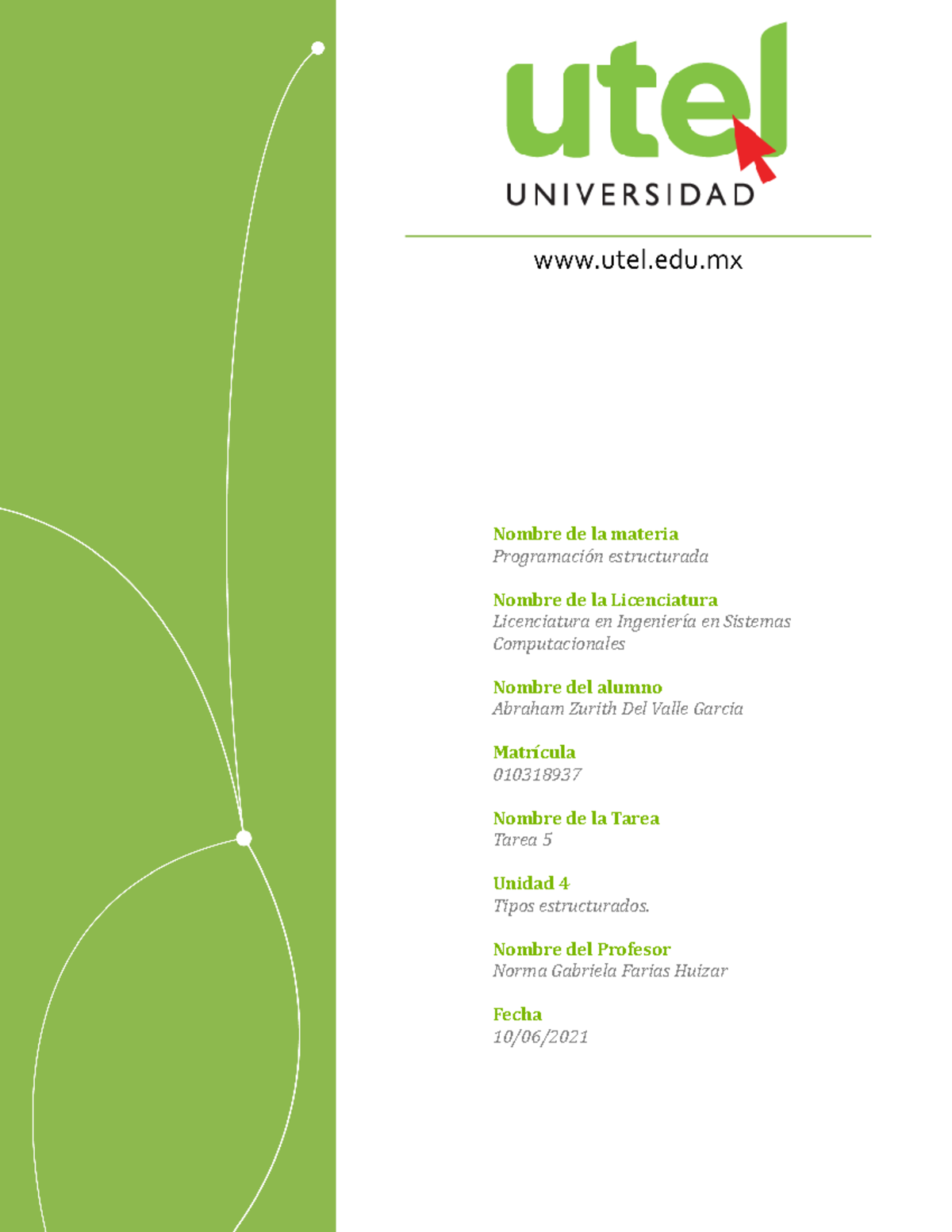 Actividad 5 Programación estructuradauniverdsisada aijka ndkk - Nombre ...