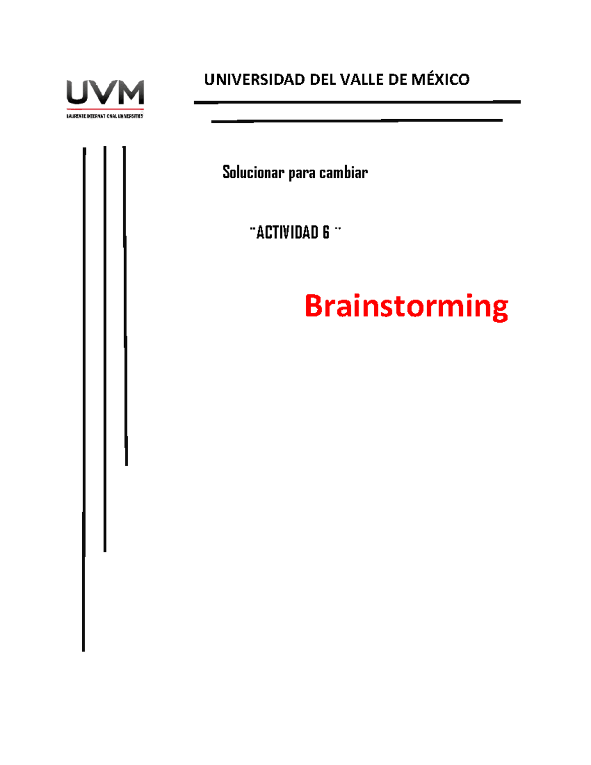 Actividad brainstorming act 6 solucionar para cambiar - UNIVERSIDAD DEL VALLE DE MÉXICO ...