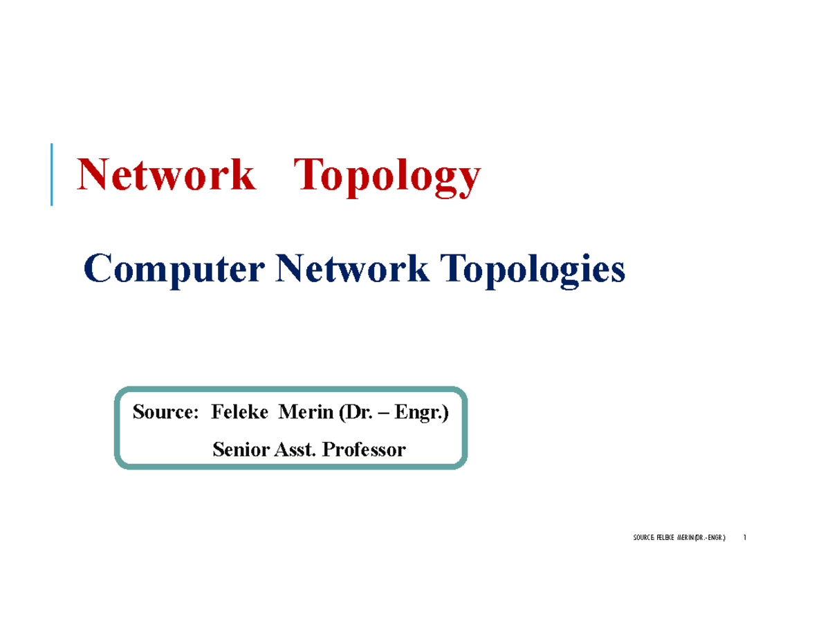 Feleke Network Topology - Network Topology Computer Network Topologies Source: Feleke Merin (Dr ...